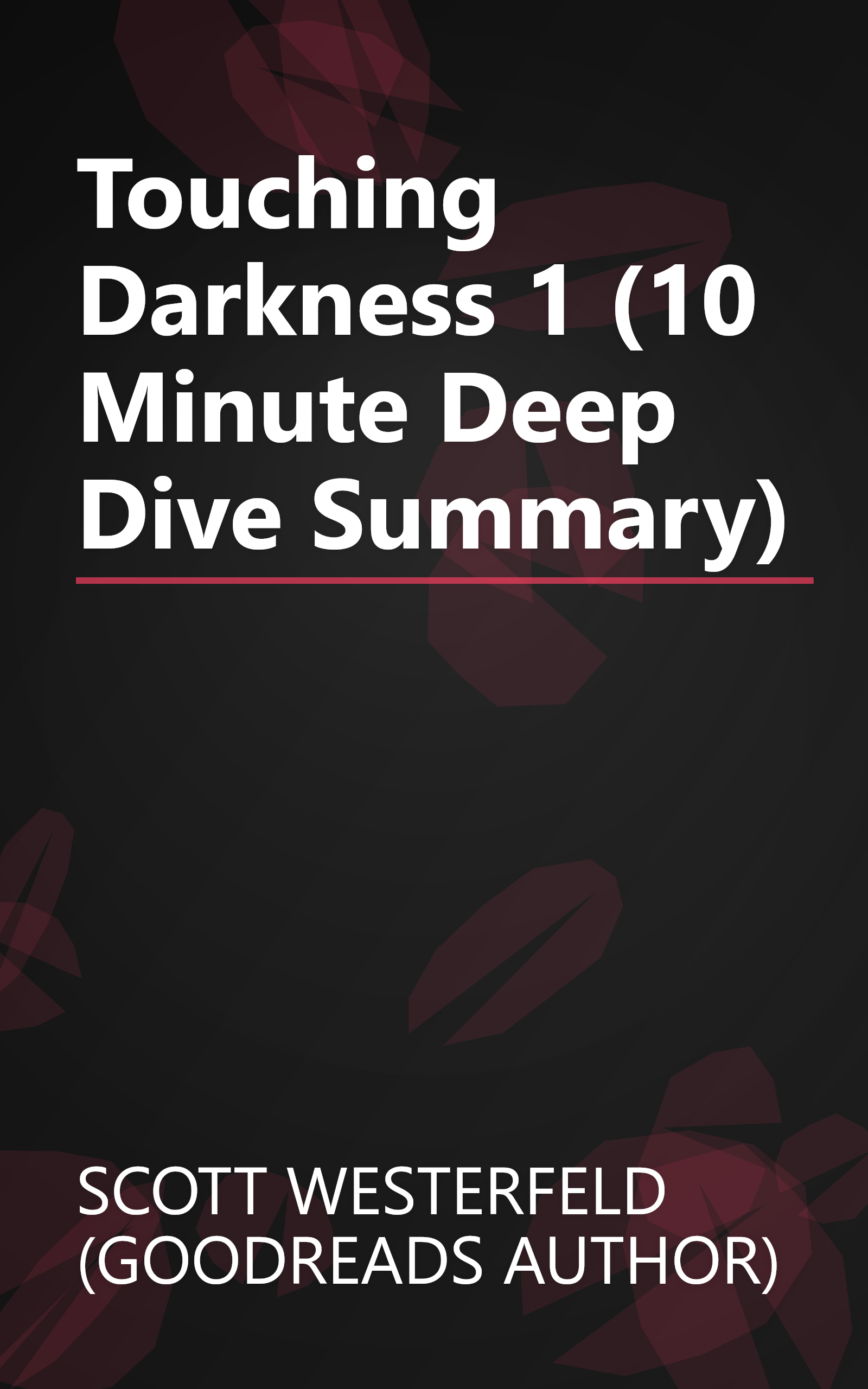Touching Darkness 1 (10 Minute   Deep Dive Summary) book cover