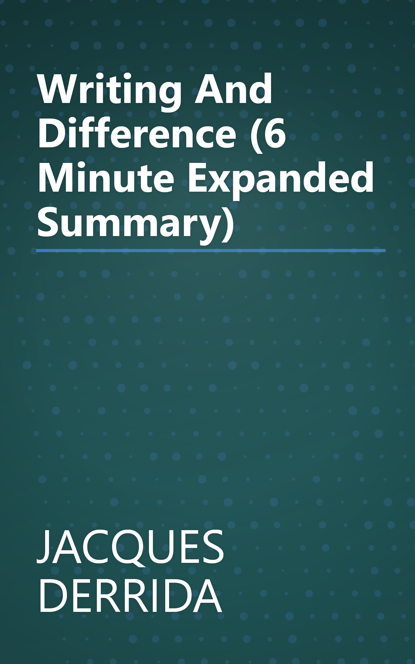 Writing And Difference (6 Minute   Expanded Summary) book cover