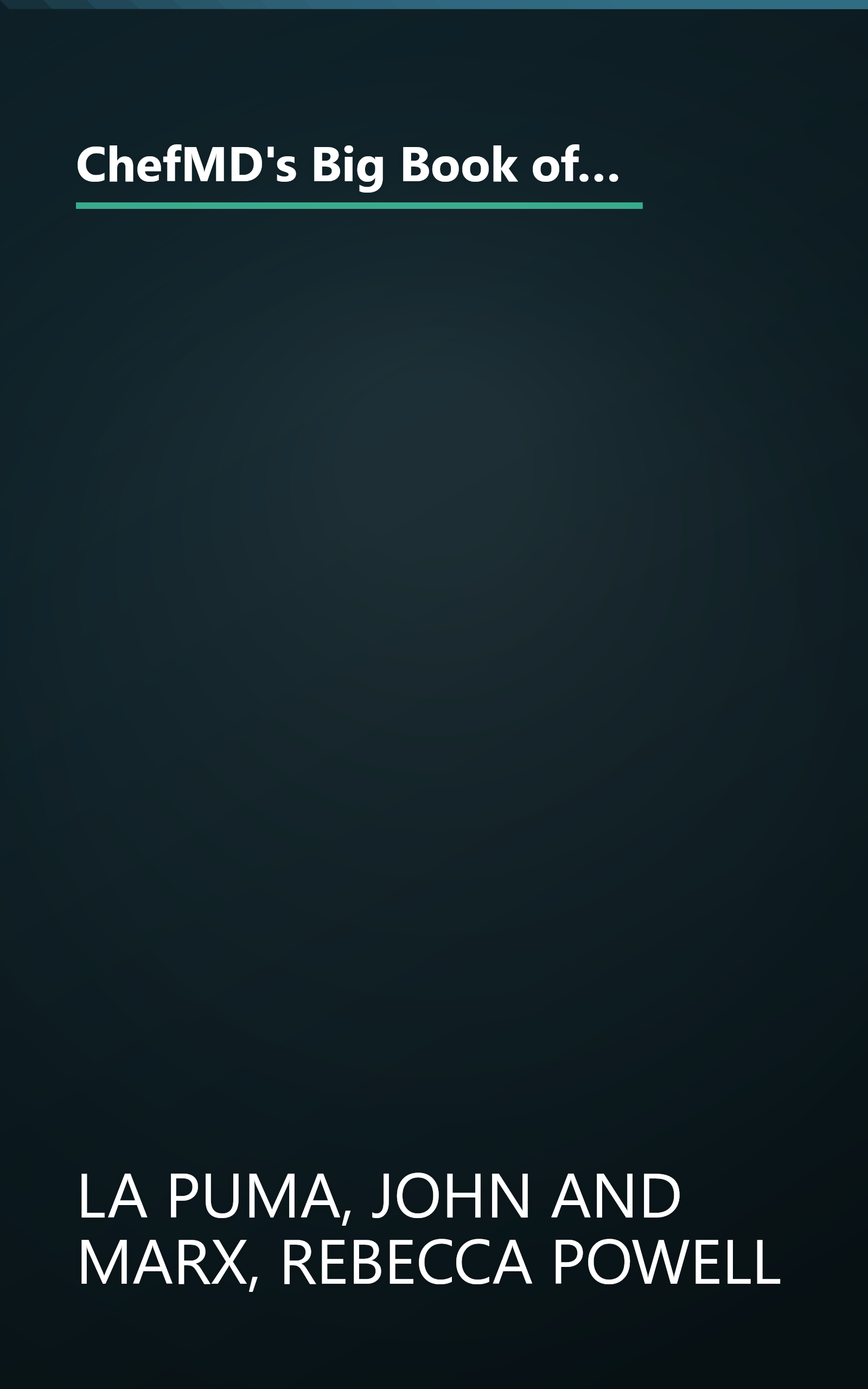 ChefMD's Big Book of Culinary Medicine: A Food Lover's Road Map to Losing Weight, Preventing Disease, and Getting Really Healthy book cover