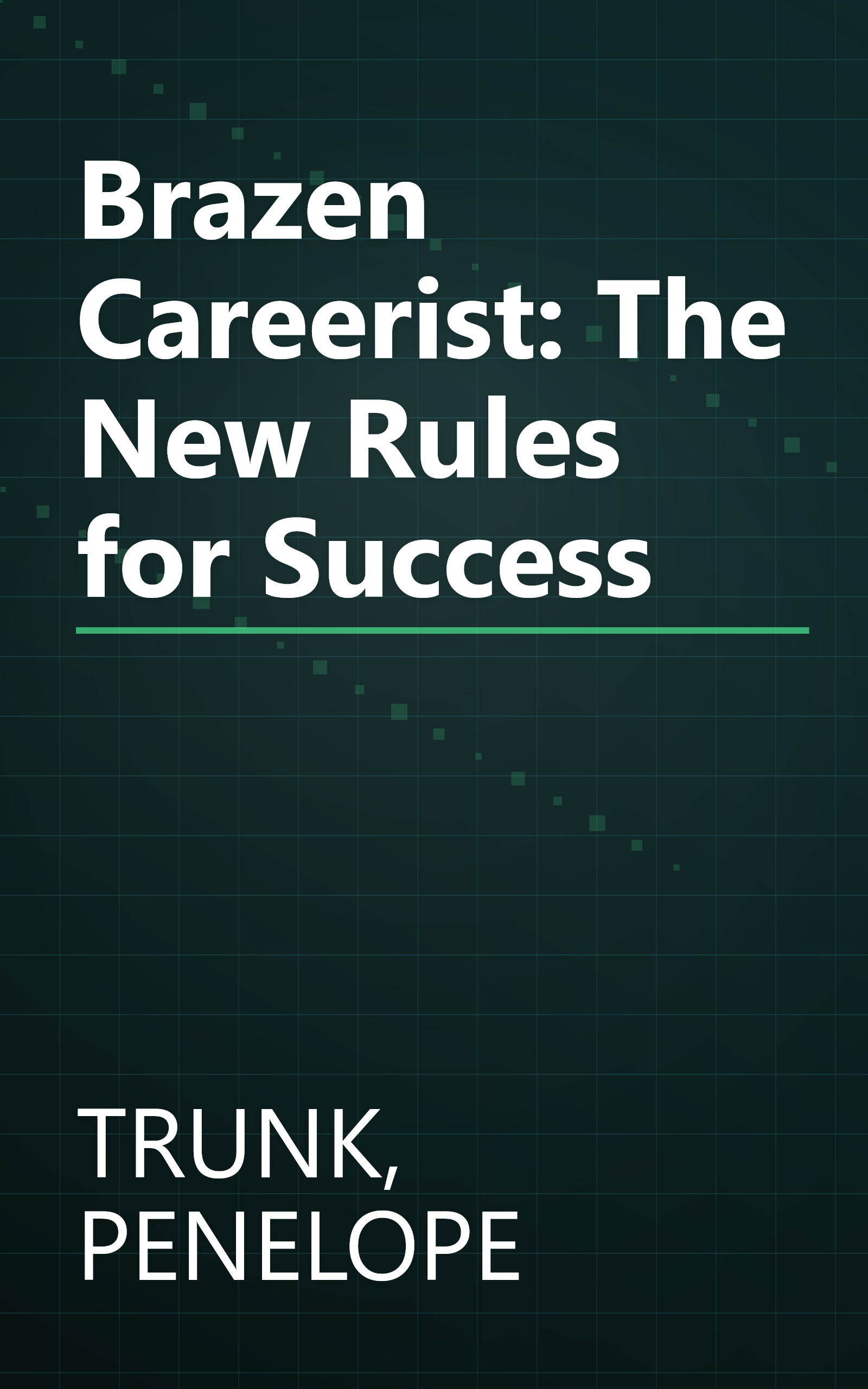 Brazen Careerist: The New Rules for Success book cover