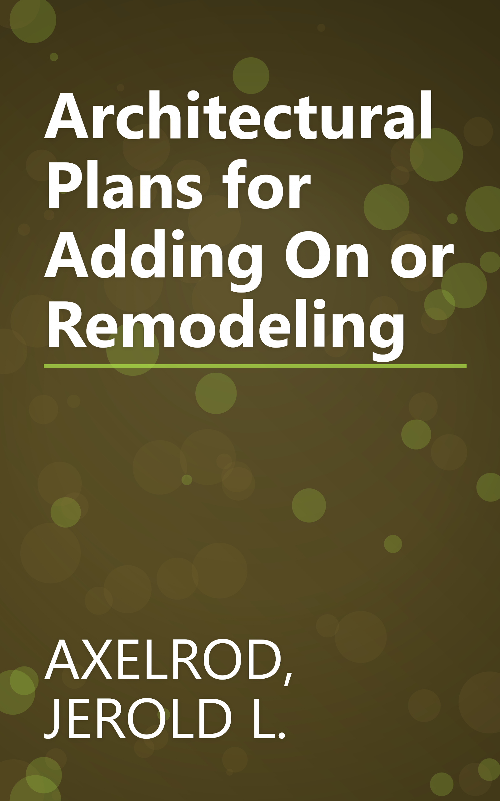 Architectural Plans for Adding On or Remodeling book cover