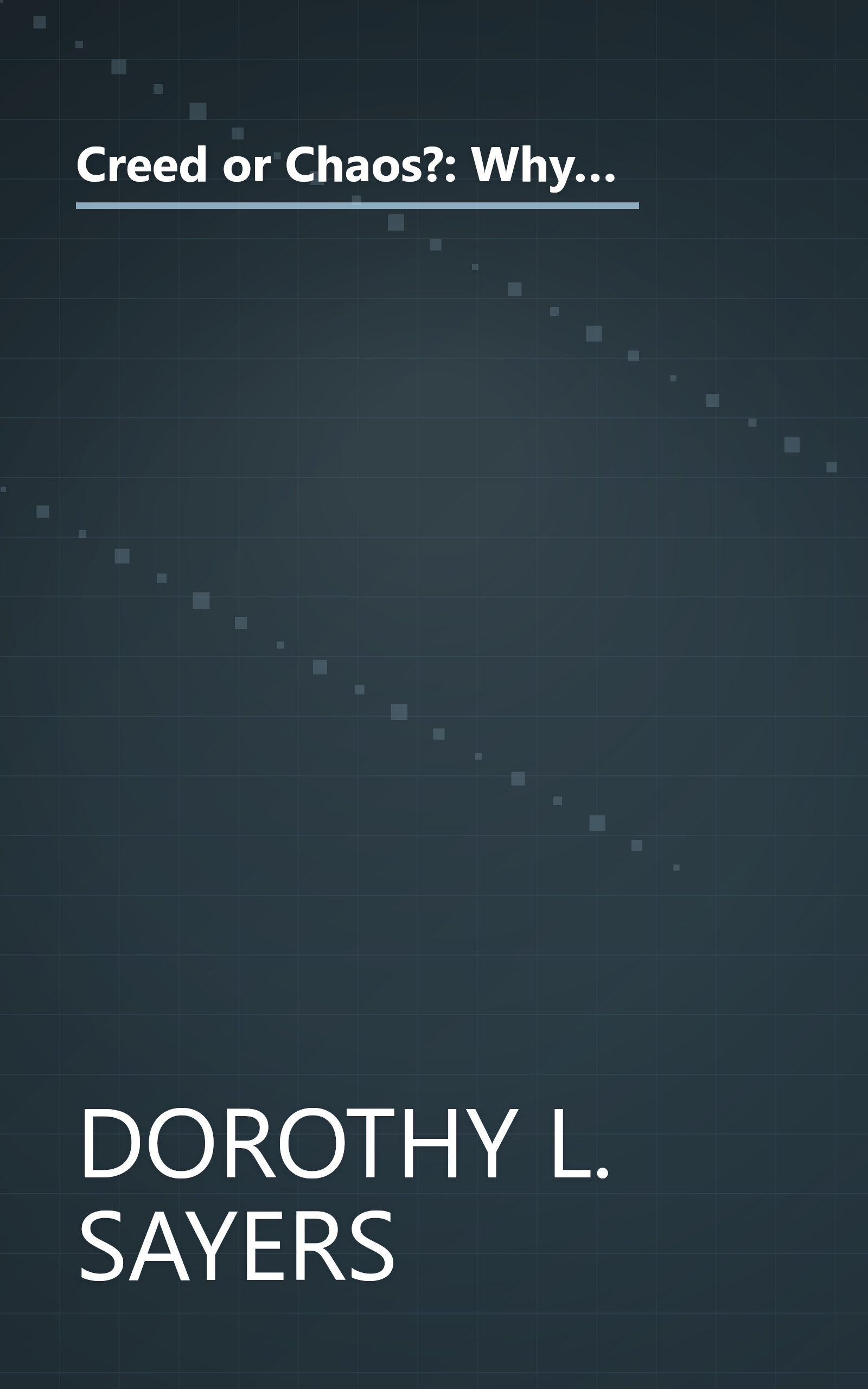 Creed or Chaos?: Why Christians Must Choose Either Dogma or Disaster; Or, Why It Really Does Matter What You Believe book cover