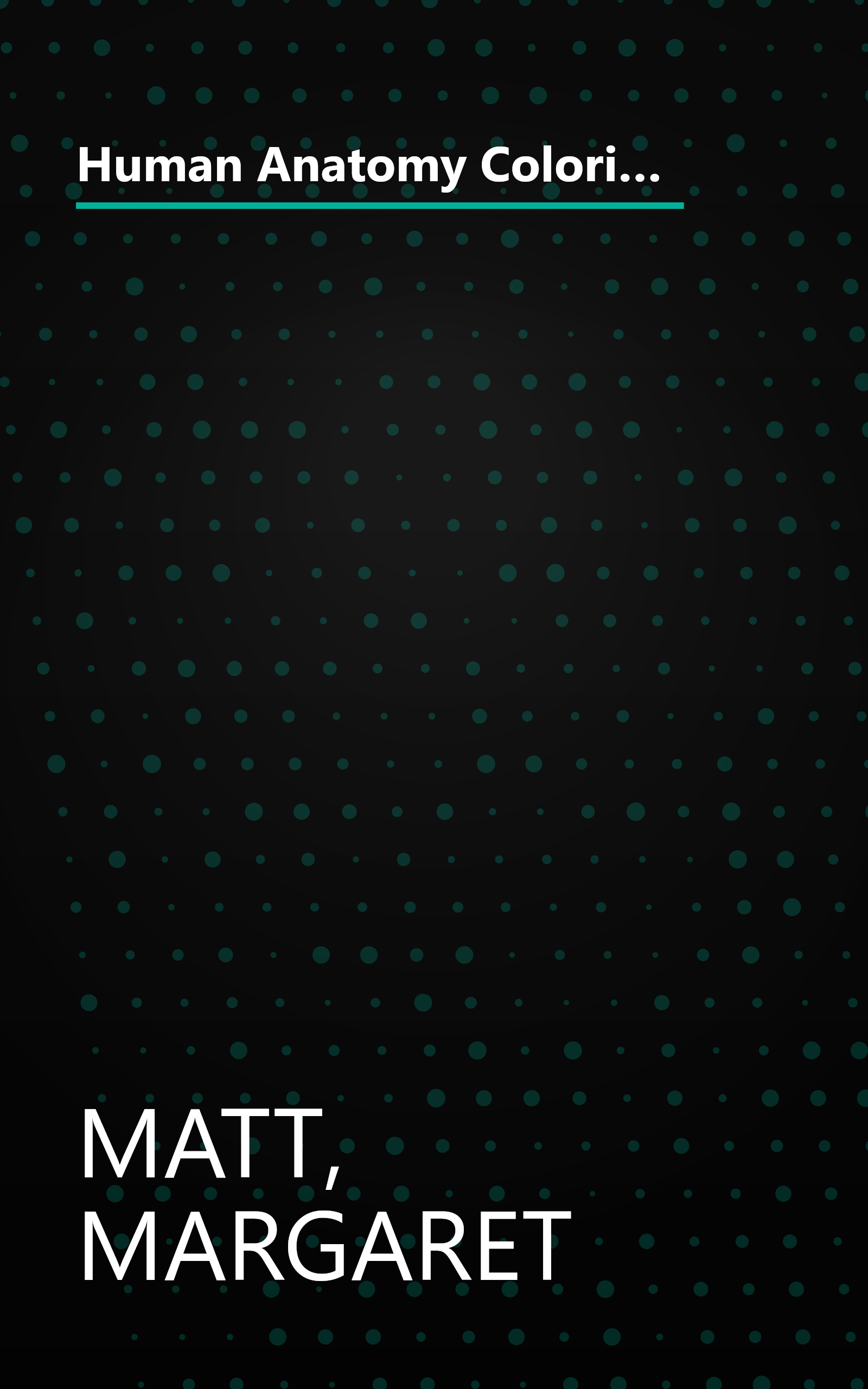 Human Anatomy Coloring Book: an Entertaining and Instructive Guide to the Human Body - Bones, Muscles, Blood, Nerves and How They Work (Coloring Books) (Dover Children's Science Books) book cover