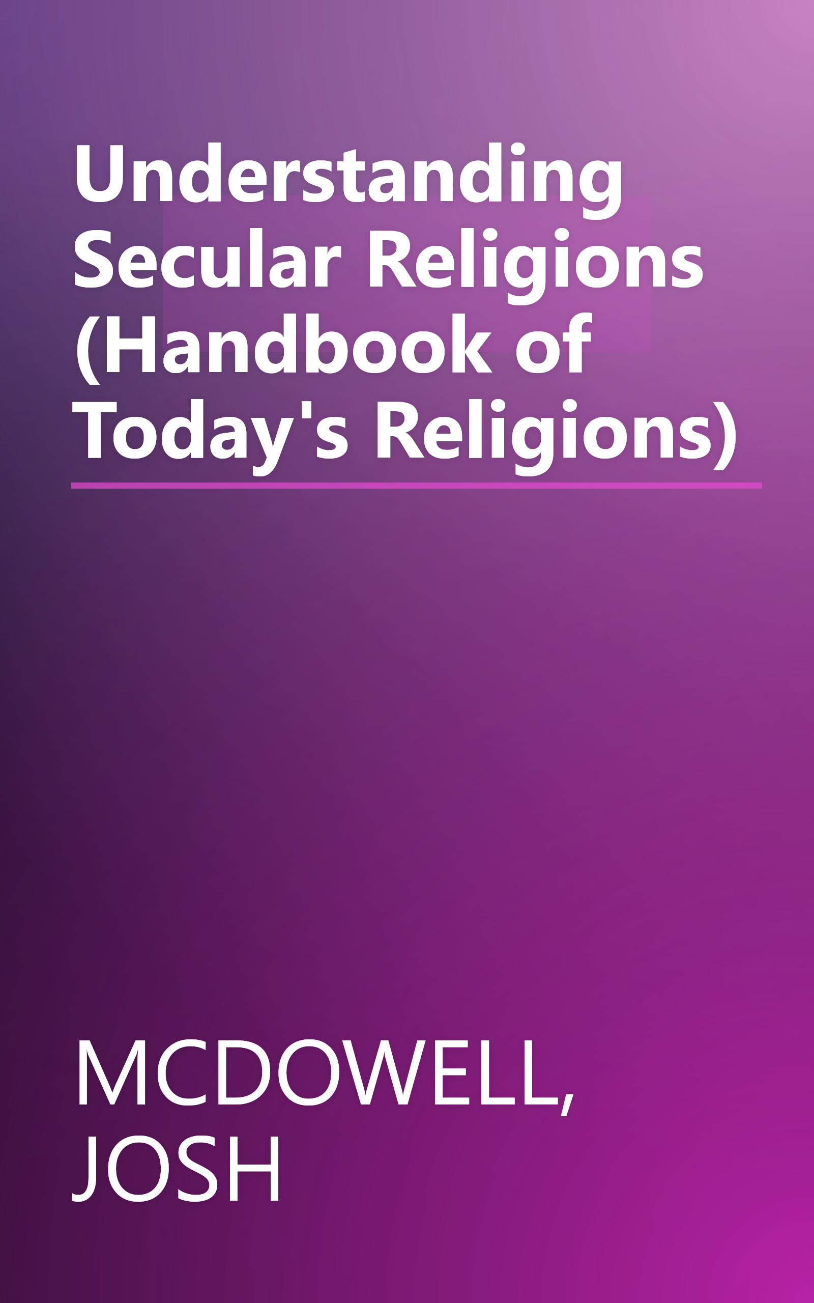 Understanding Secular Religions (Handbook of Today's Religions) book cover