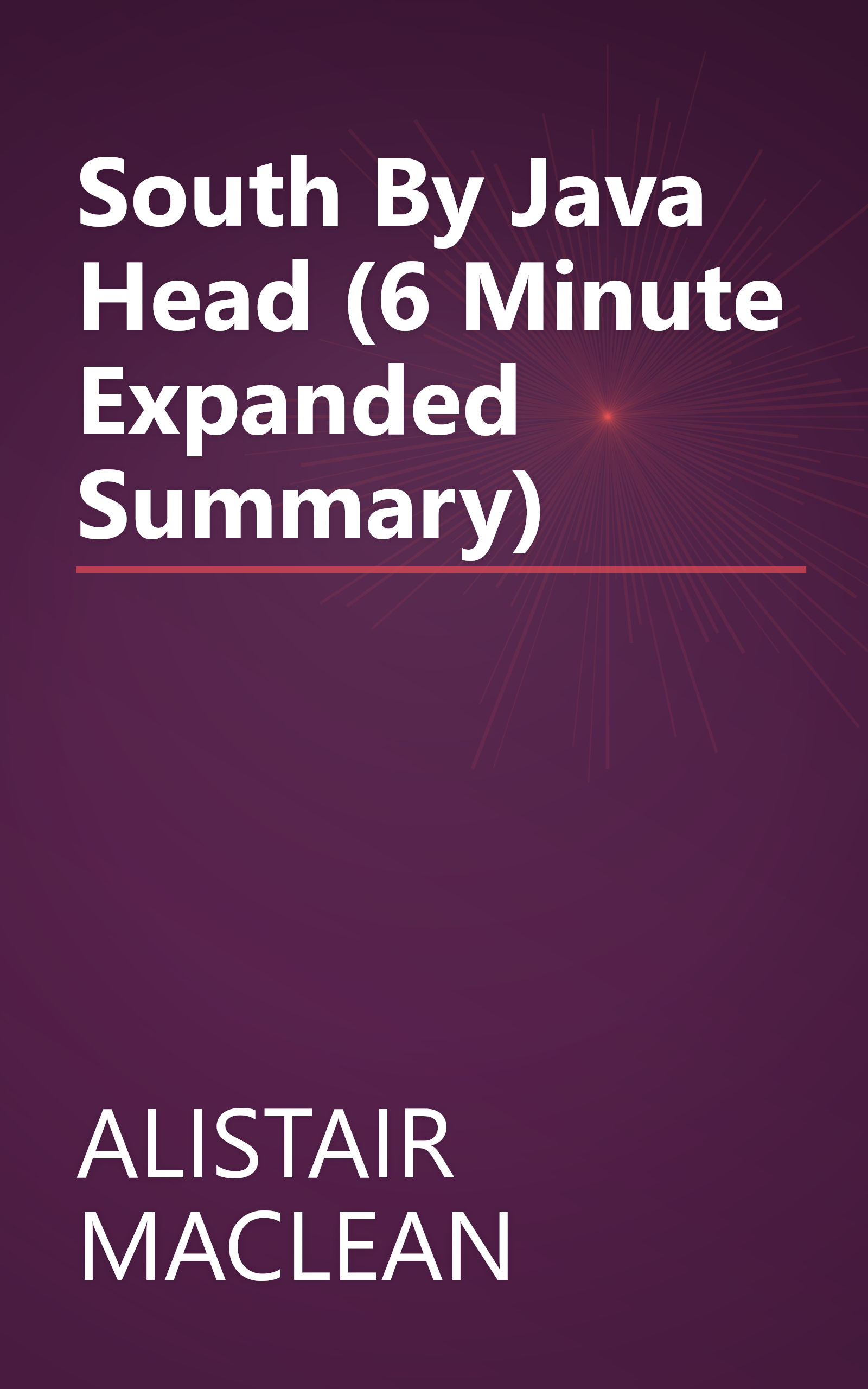 South By Java Head (6 Minute   Expanded Summary) book cover