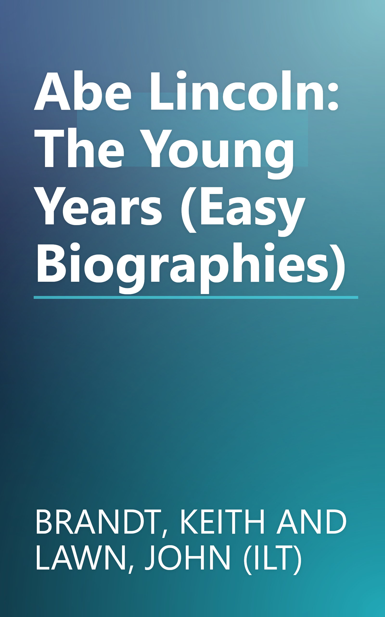 Abe Lincoln: The Young Years (Easy Biographies) book cover