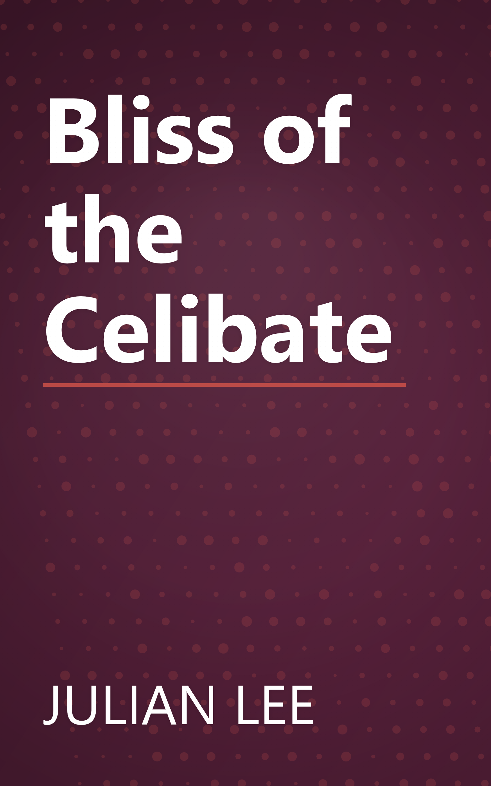 Bliss of the Celibate book cover