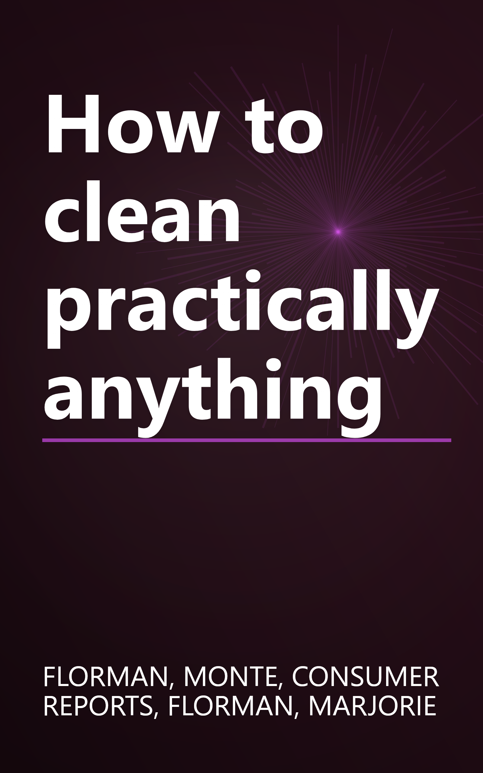 How to clean practically anything book cover