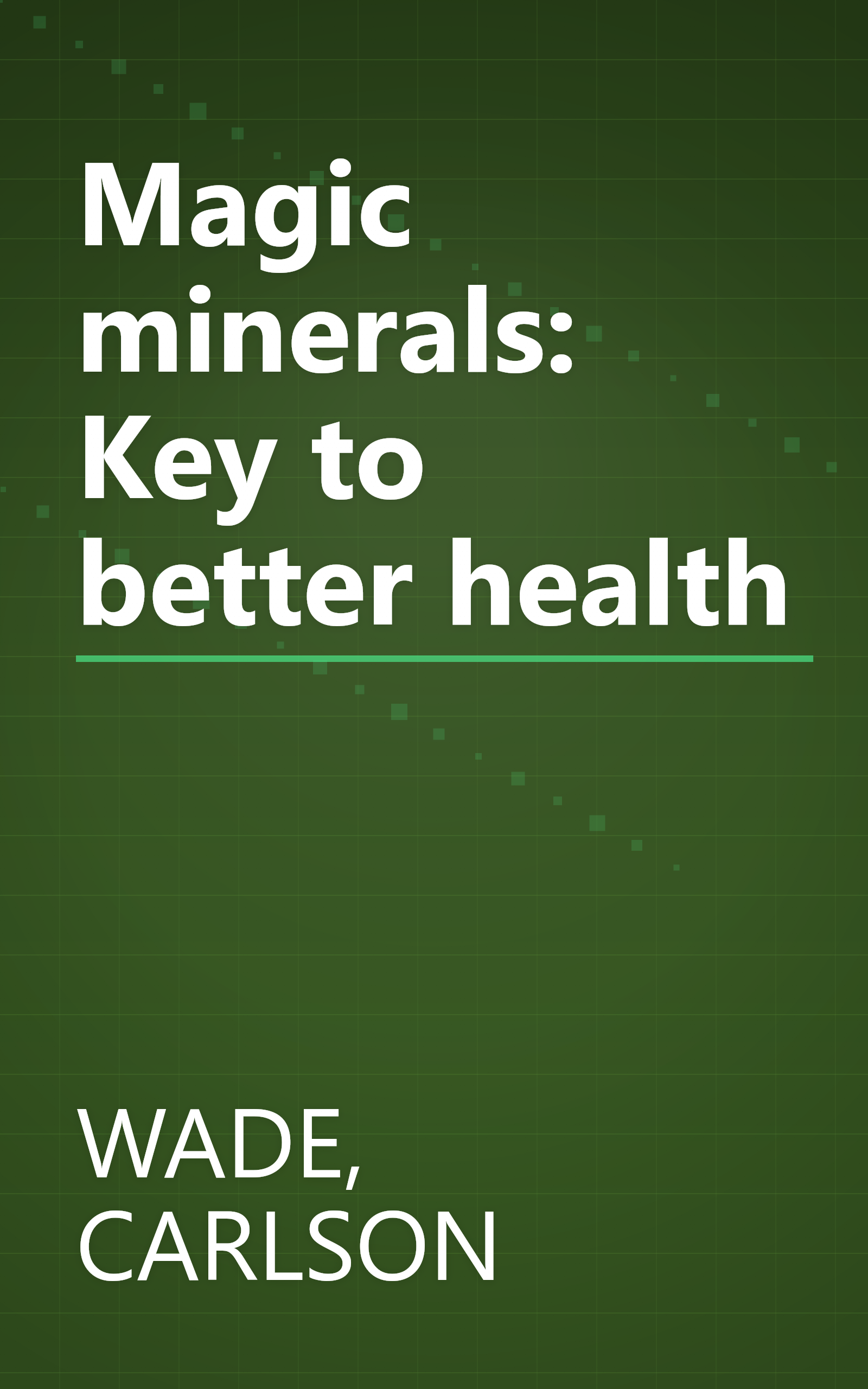 Magic minerals: Key to better health book cover