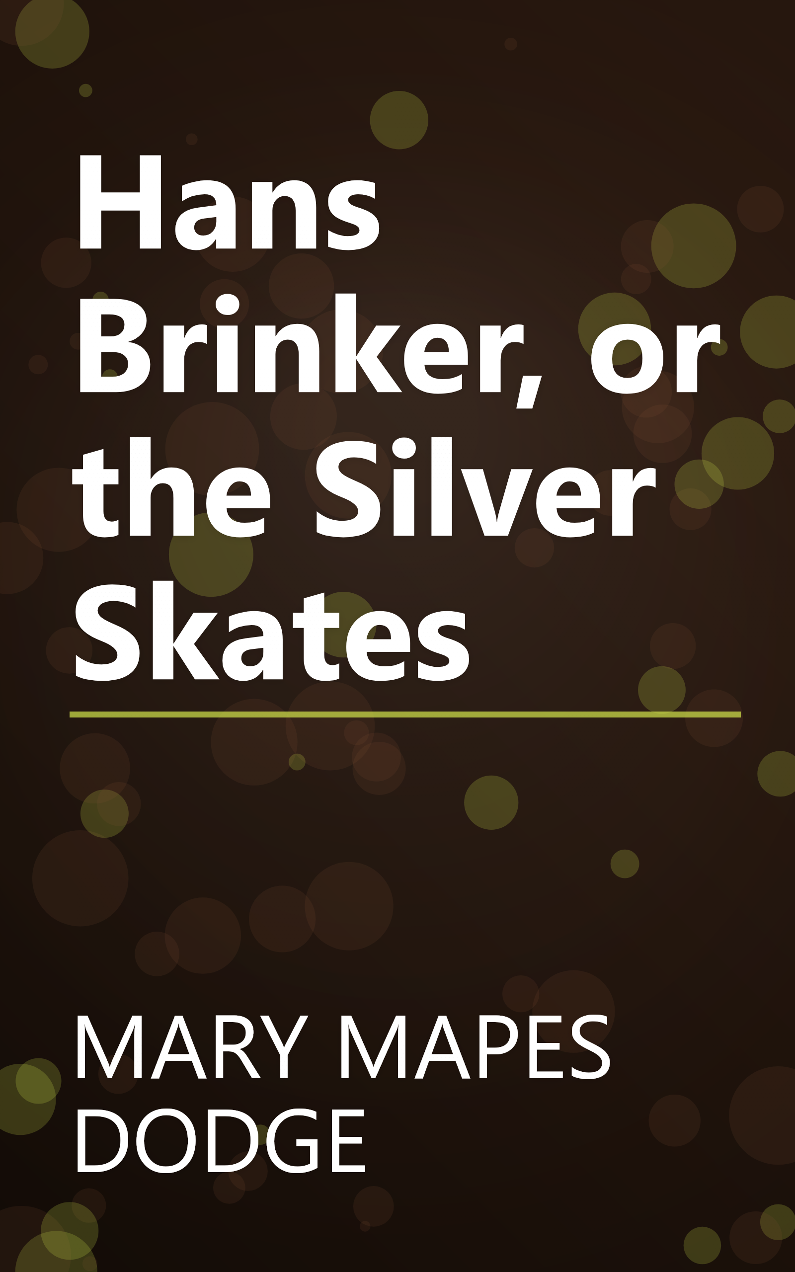 Hans Brinker, or the Silver Skates book cover