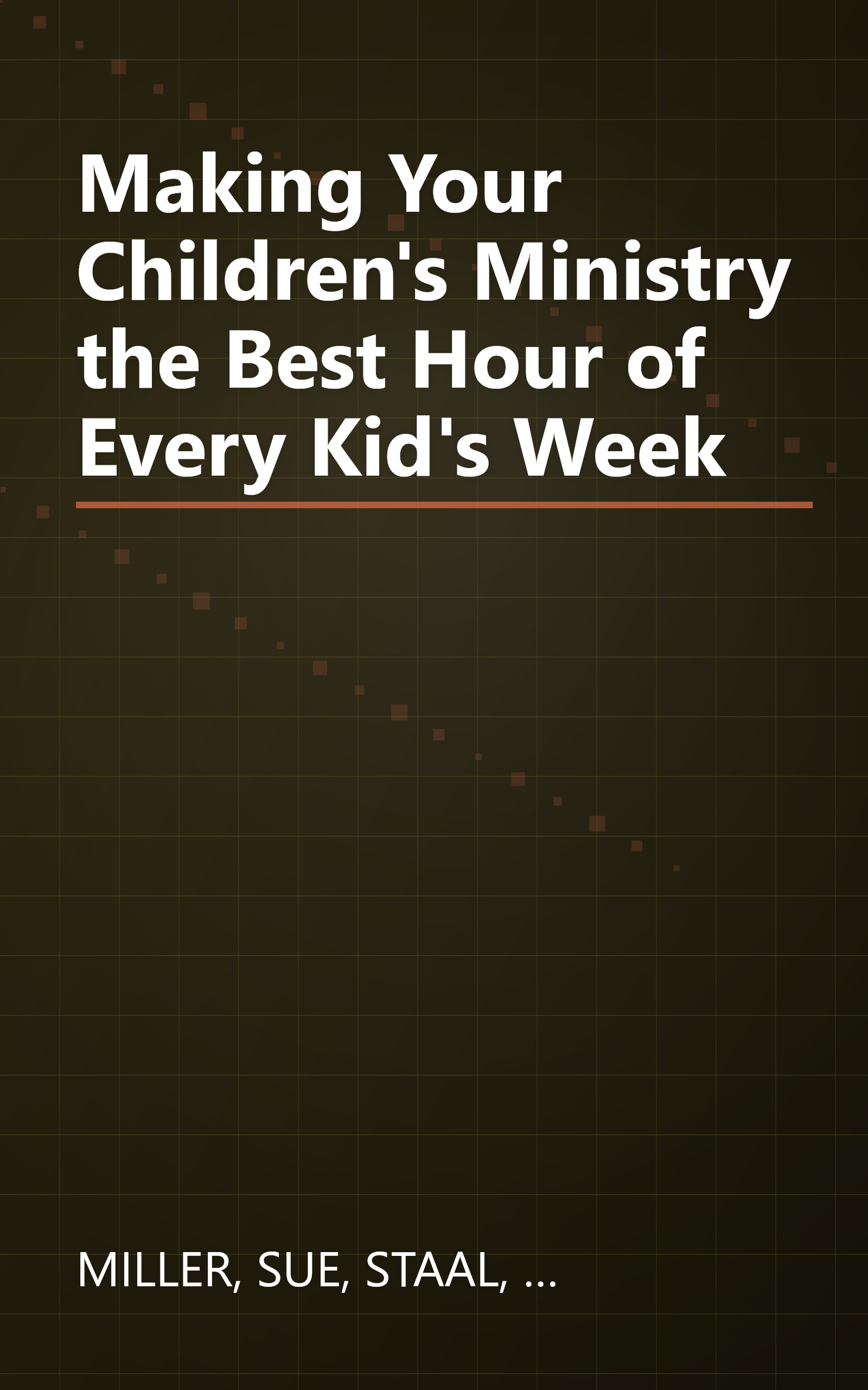 Making Your Children's Ministry the Best Hour of Every Kid's Week book cover