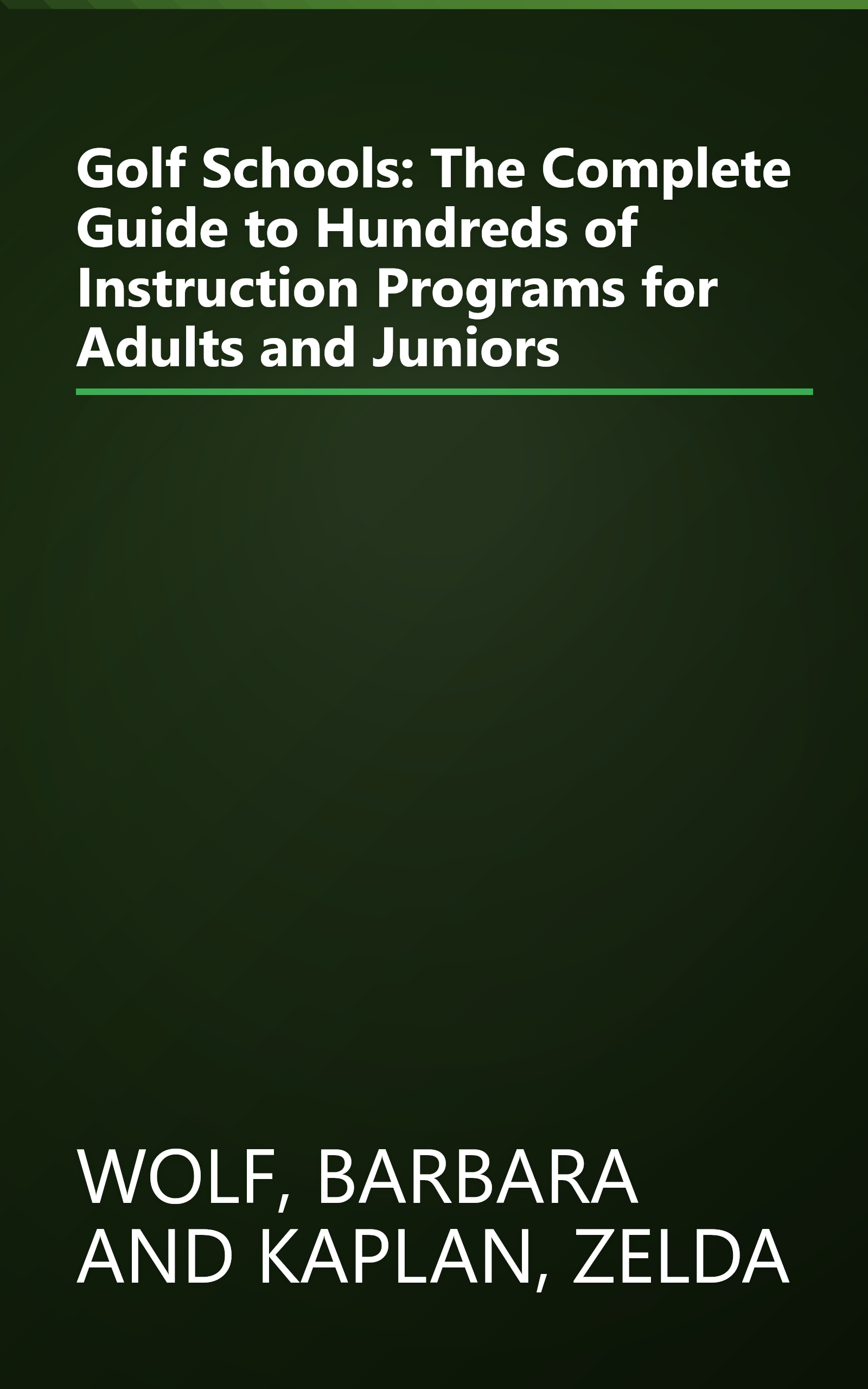 Golf Schools: The Complete Guide to Hundreds of Instruction Programs for Adults and Juniors book cover