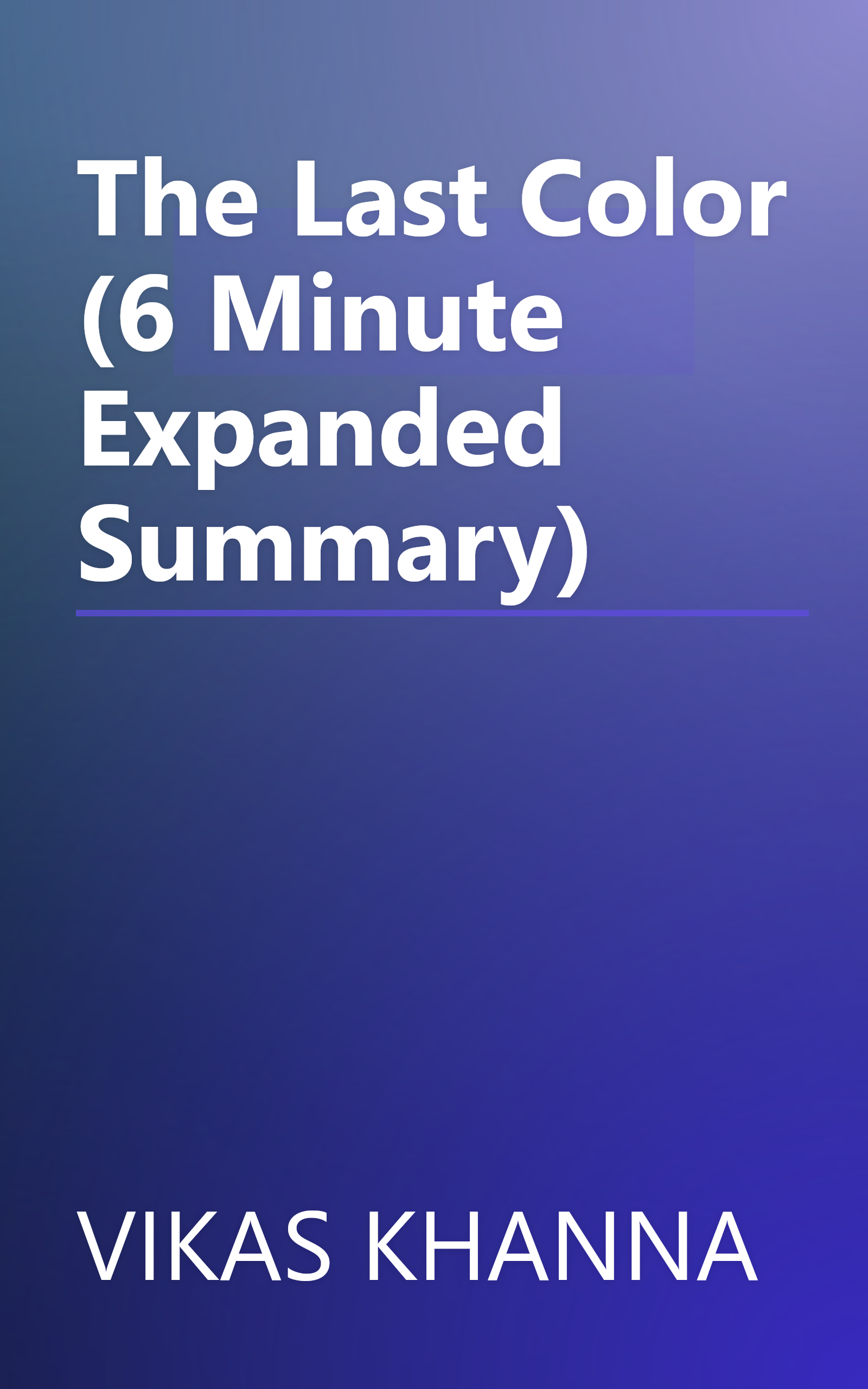 The Last Color (6 Minute   Expanded Summary) book cover
