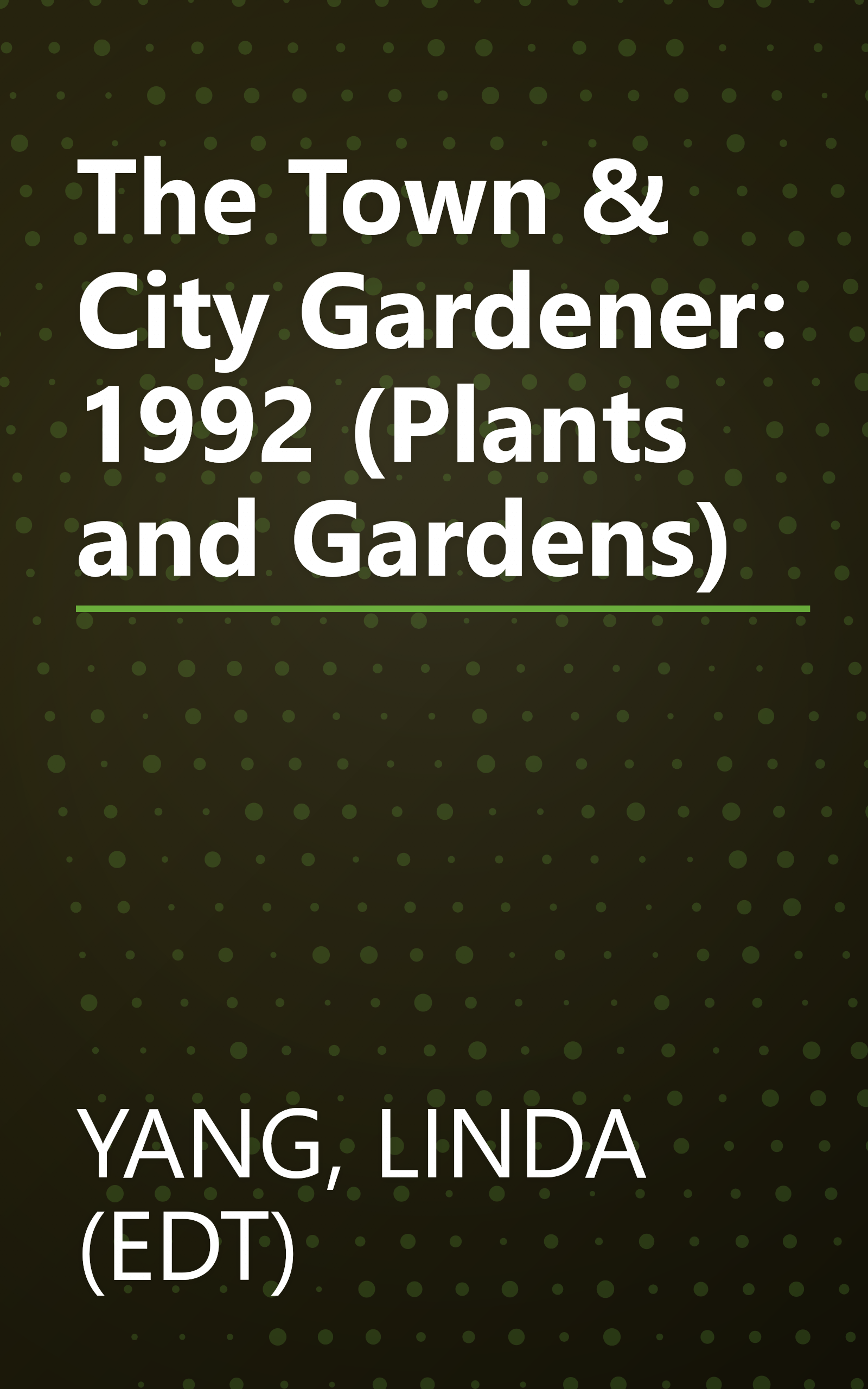 The Town & City Gardener: 1992 (Plants and Gardens) book cover