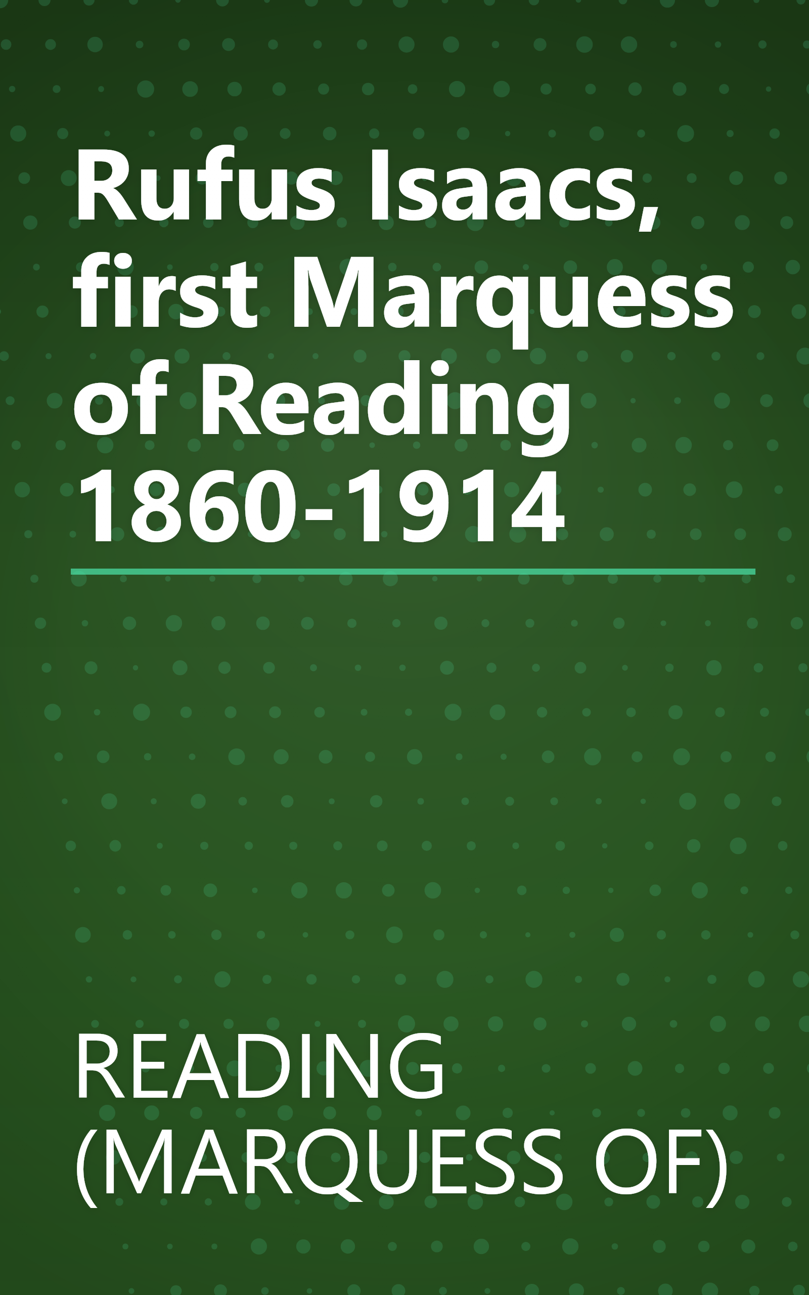 Rufus Isaacs, first Marquess of Reading 1860-1914 book cover