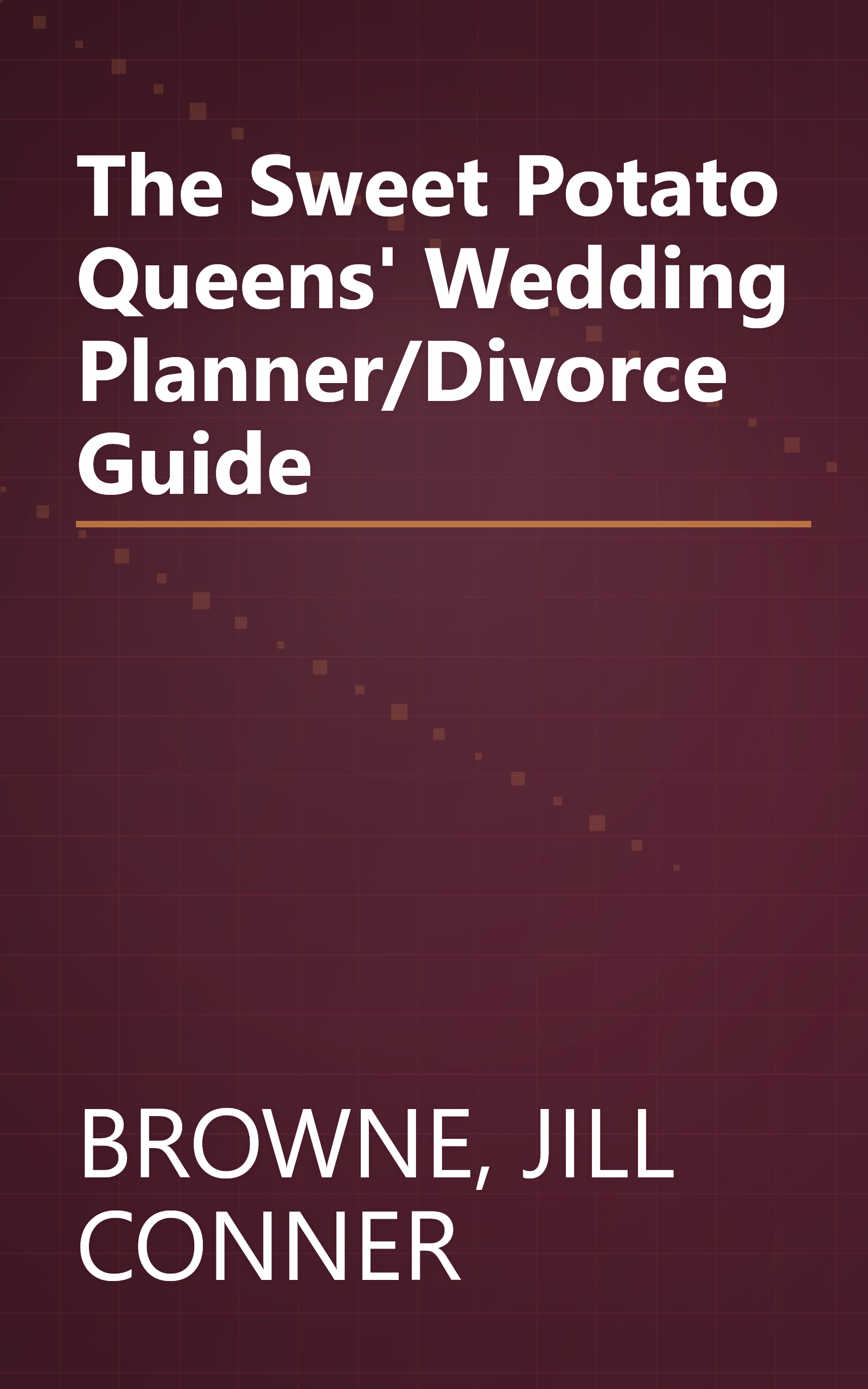 The Sweet Potato Queens' Wedding Planner/Divorce Guide book cover