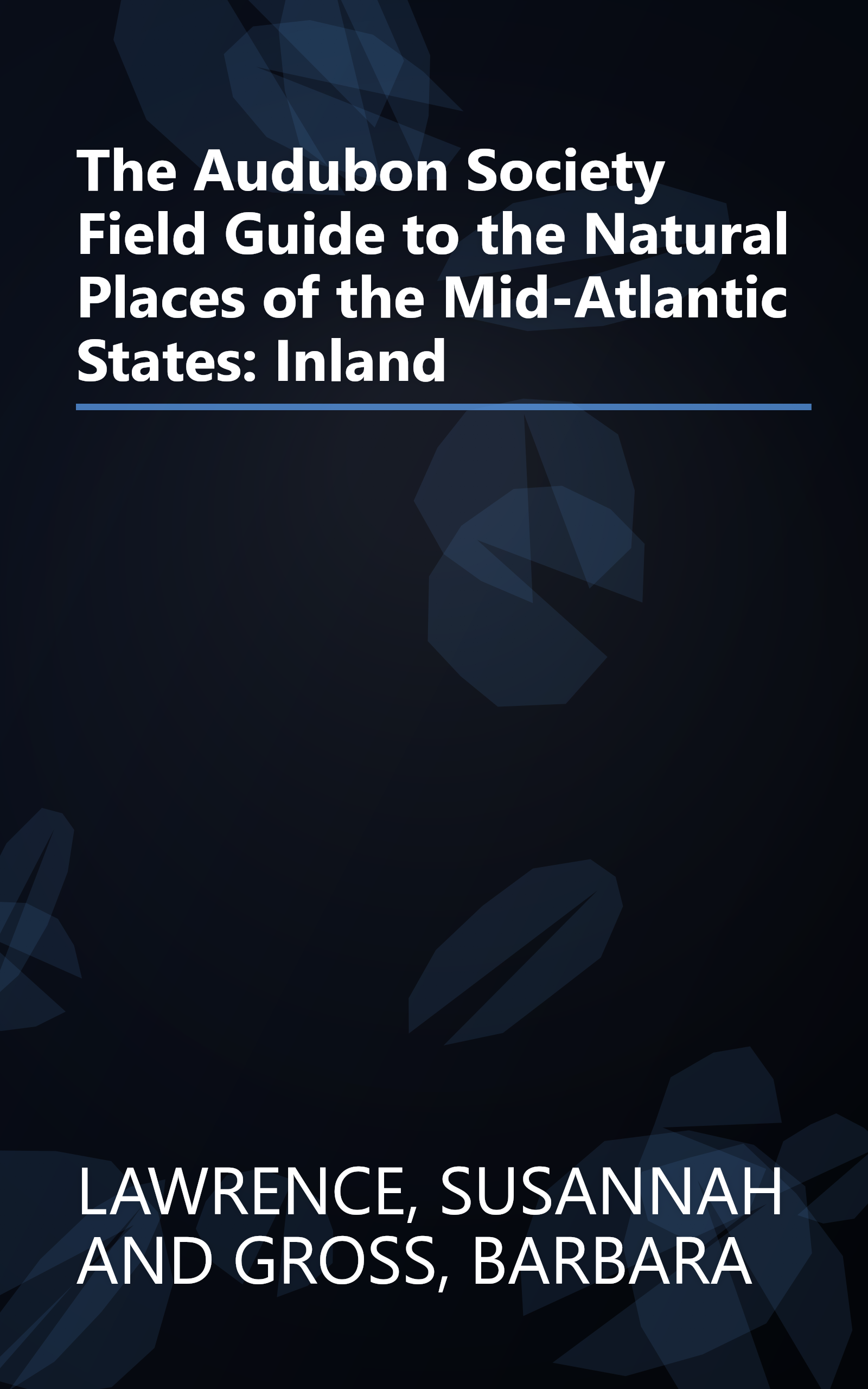 The Audubon Society Field Guide to the Natural Places of the Mid-Atlantic States: Inland book cover