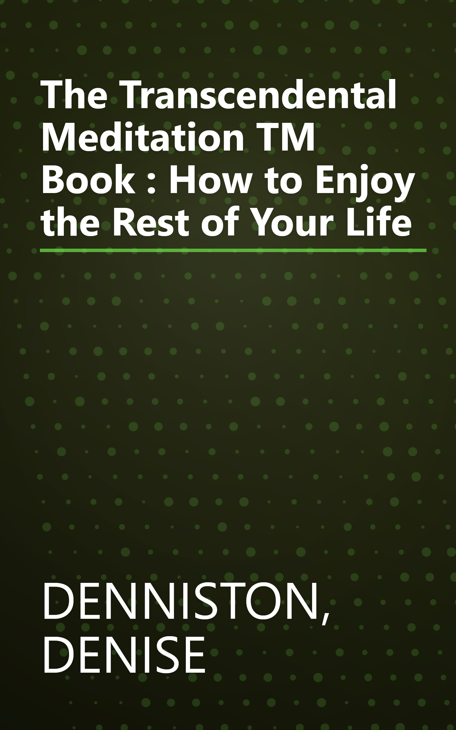 The Transcendental Meditation TM Book : How to Enjoy the Rest of Your Life book cover