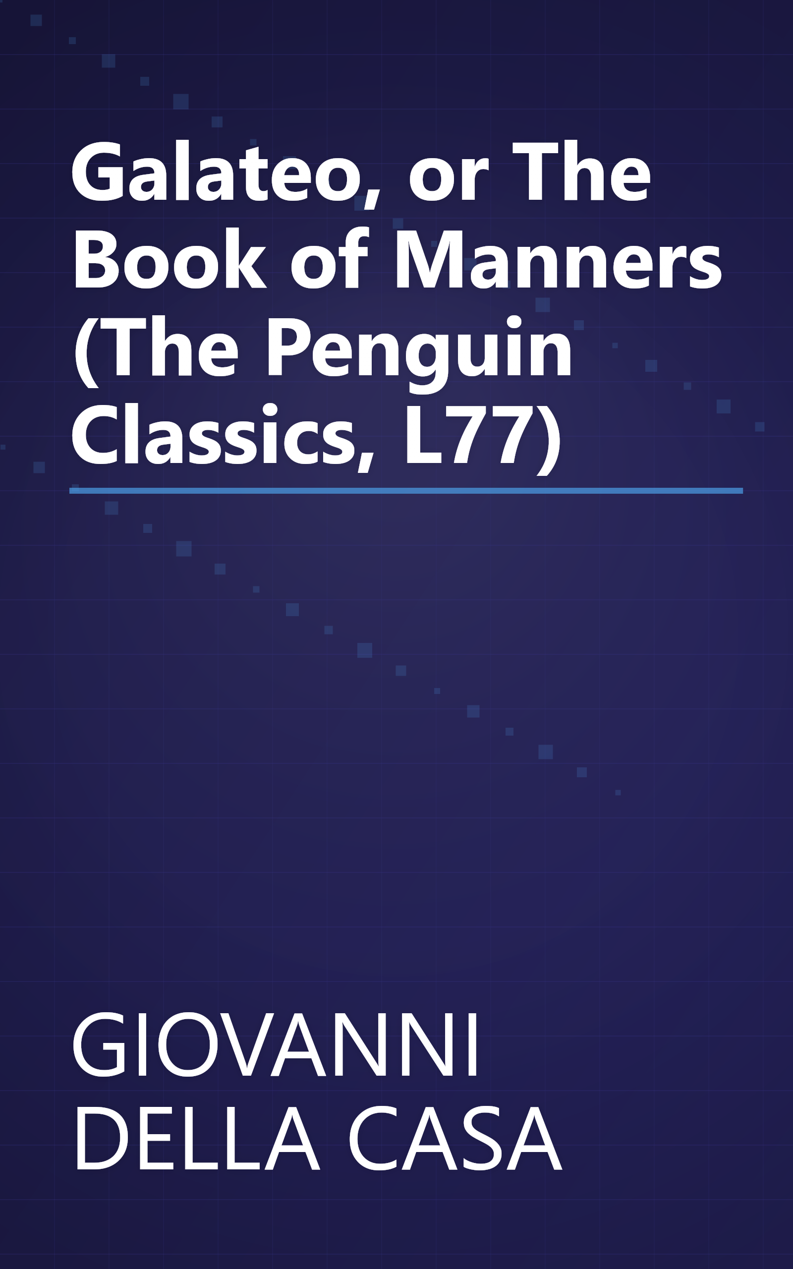 Galateo, or The Book of Manners (The Penguin Classics, L77) book cover