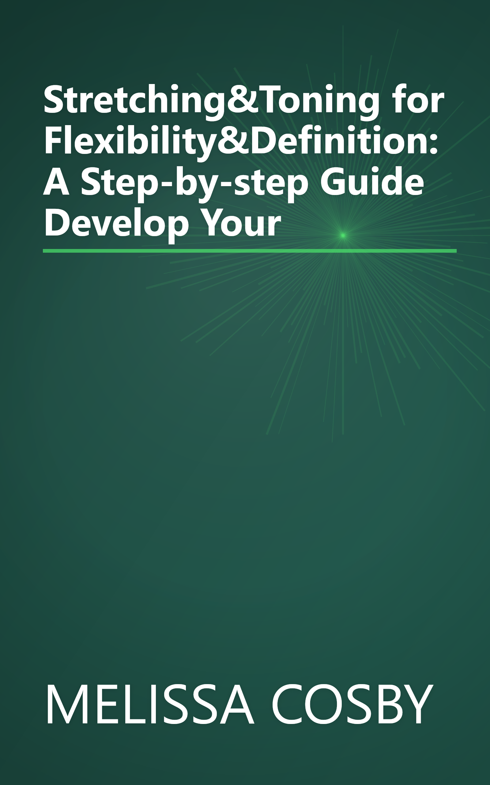 Stretching&Toning for Flexibility&Definition: A Step-by-step Guide Develop Your book cover