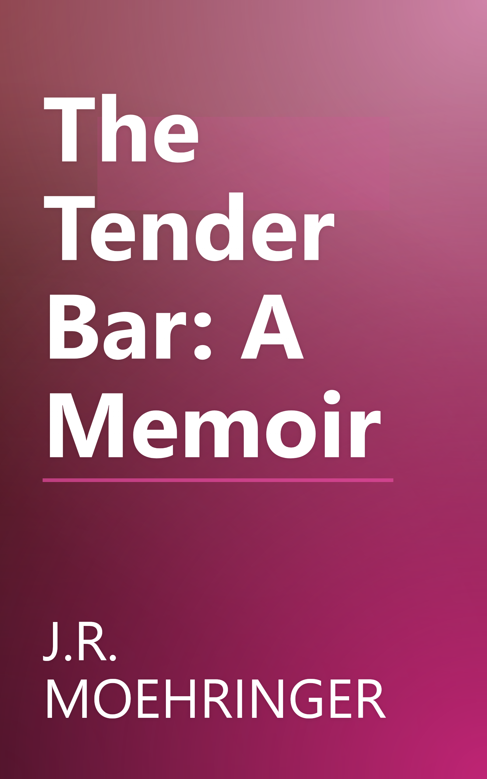The Tender Bar: A Memoir book cover