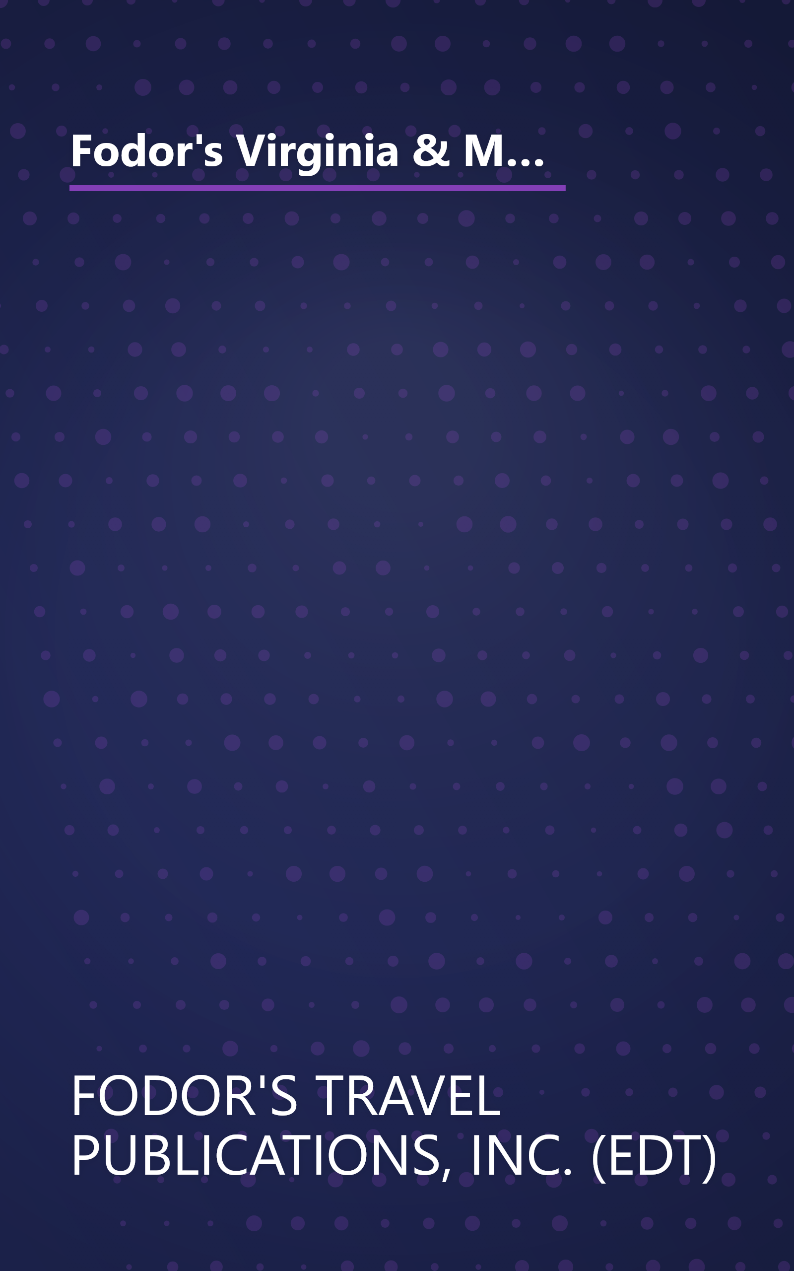 Fodor's Virginia & Maryland, 6th Edition: Completely Updated, Where to Stay, Eat, and Explore, Smart Travel Tips from A to Z (Travel Guide) book cover