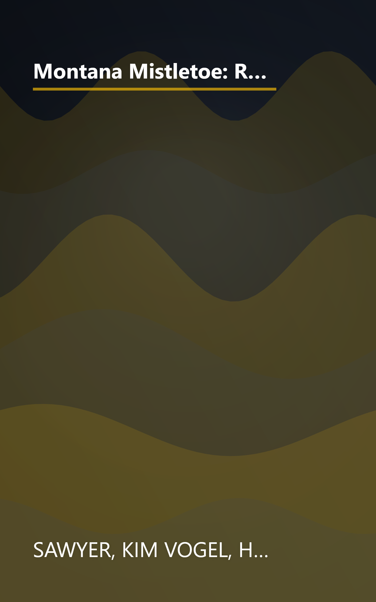 Montana Mistletoe: Return to Mistletoe/Christmas Confusion/All I Want for Christmas is...You/Under the Mistletoe (Heartsong Novella Collection) book cover