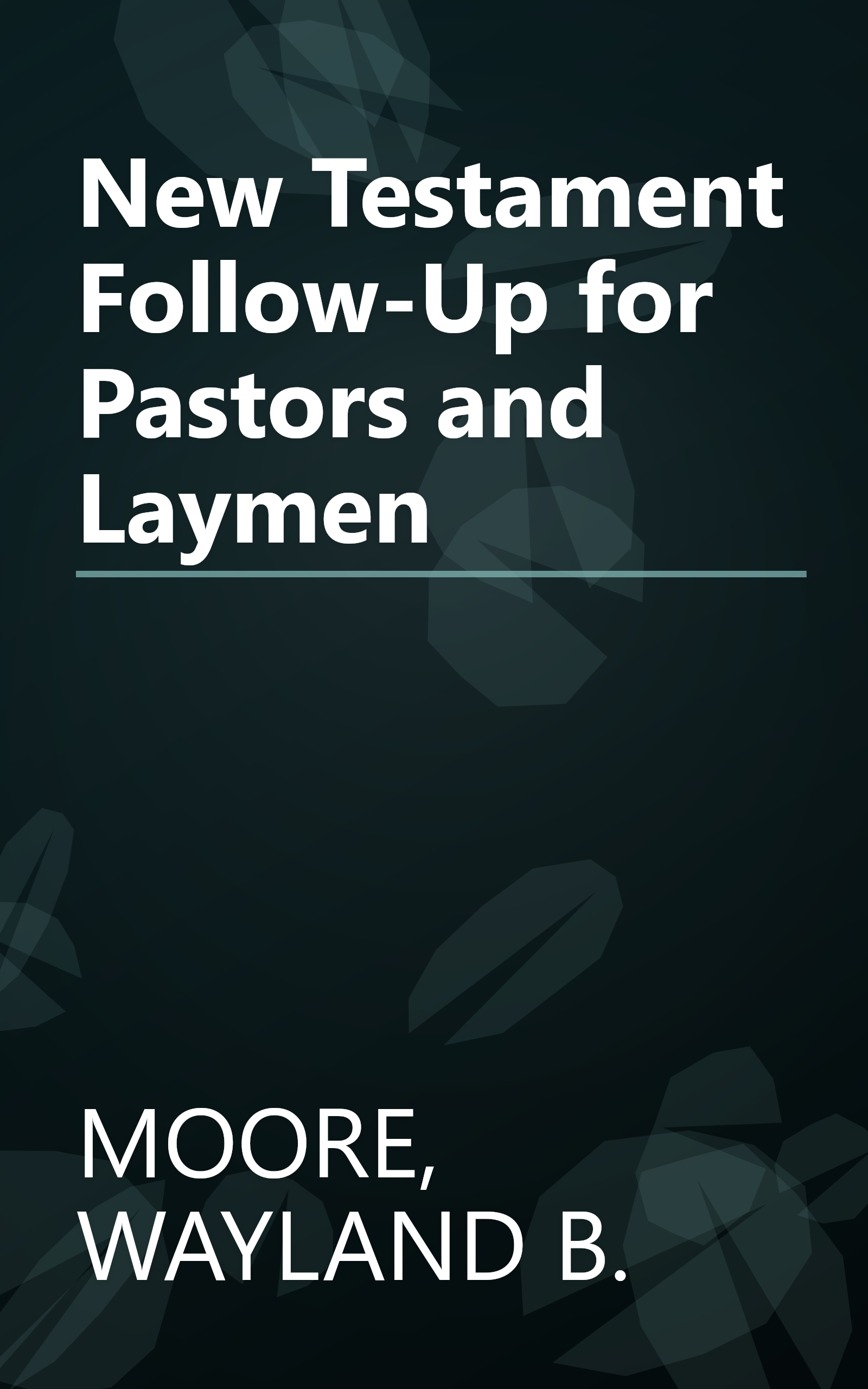 New Testament Follow-Up for Pastors and Laymen book cover