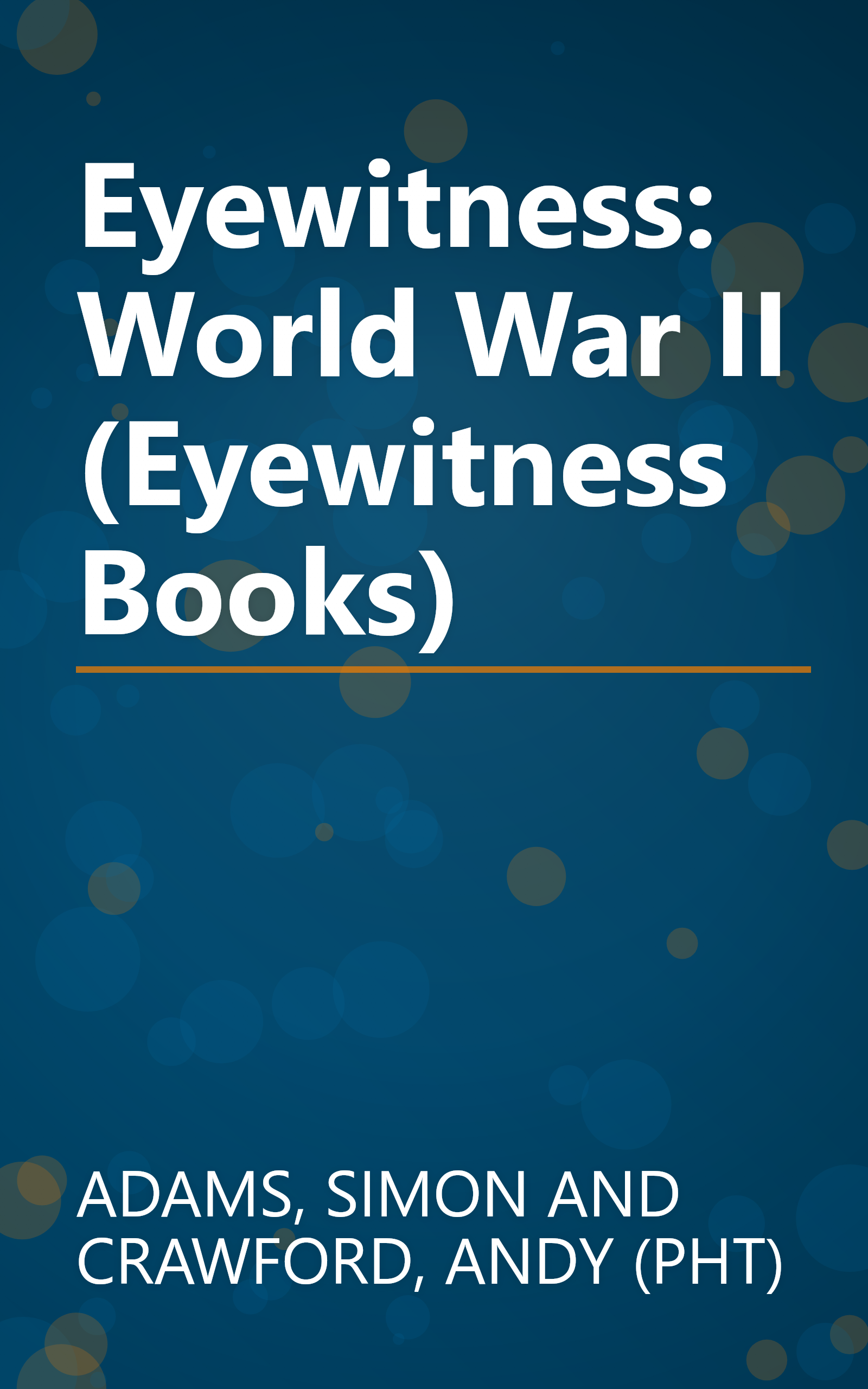 Eyewitness: World War II (Eyewitness Books) book cover