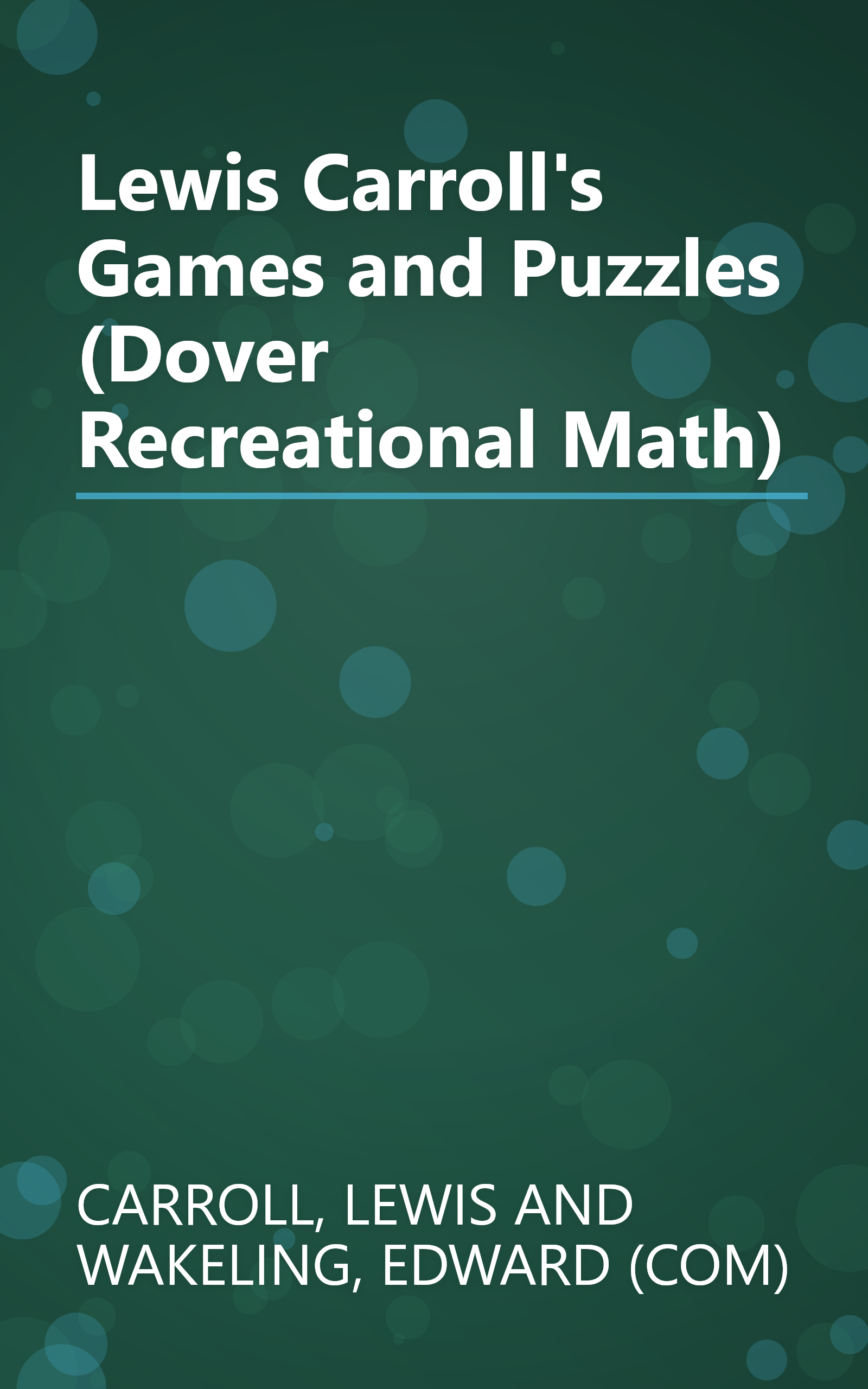 Lewis Carroll's Games and Puzzles (Dover Recreational Math) book cover