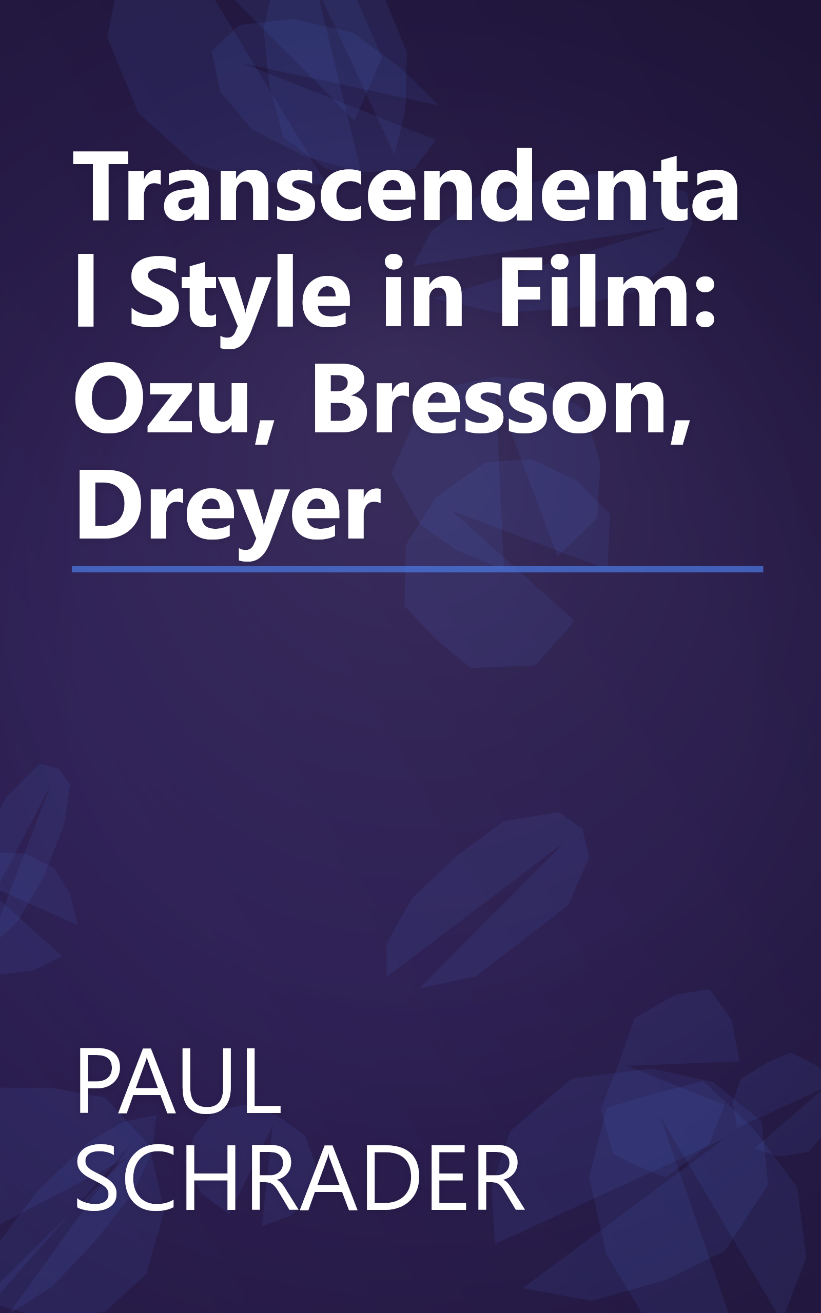 Transcendental Style in Film: Ozu, Bresson, Dreyer book cover