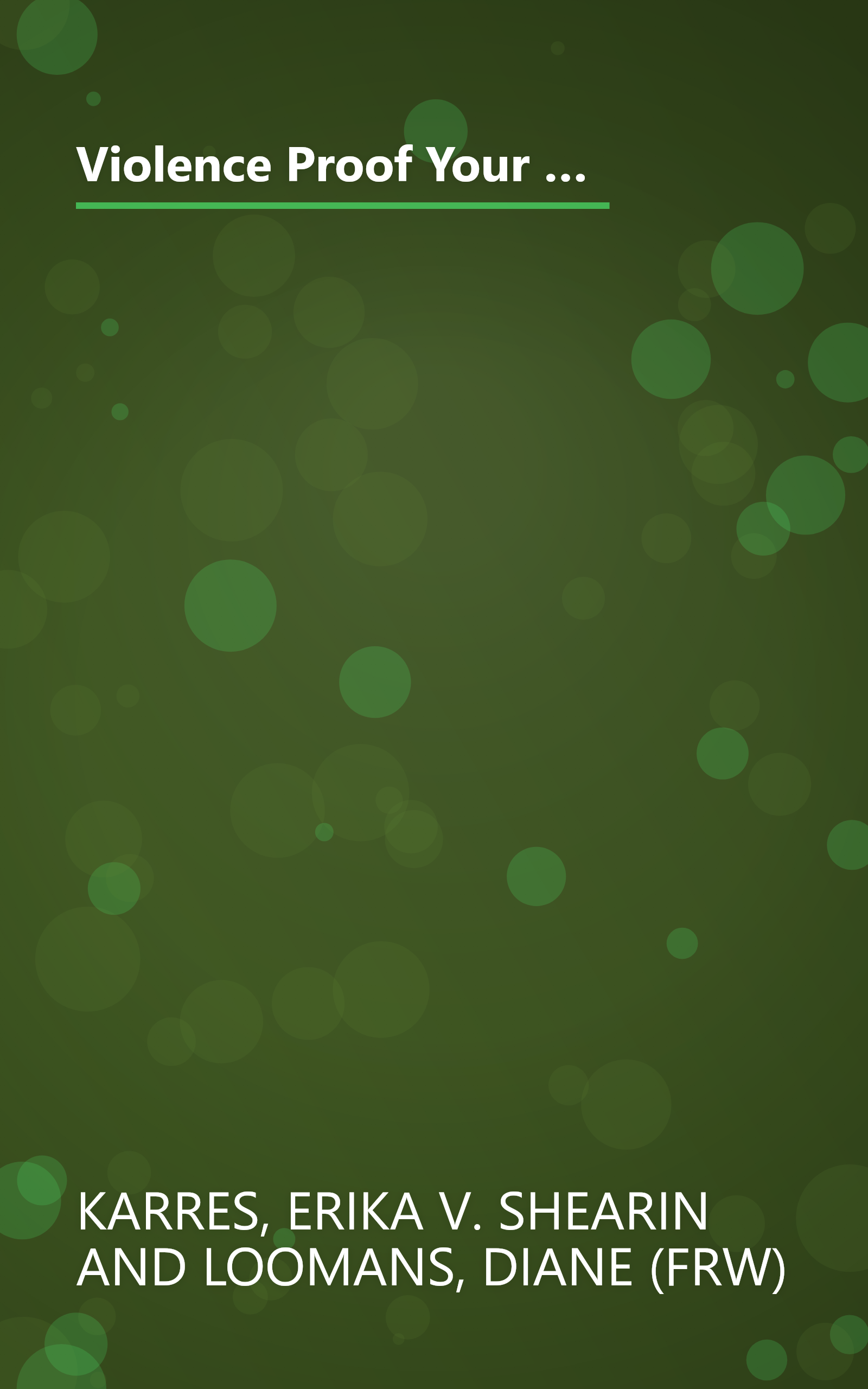 Violence Proof Your Kids Now: How to Recognize the 8 Warning Signs and What to Do About Them, For Parents, Teachers, and other Concerned Caregivers book cover