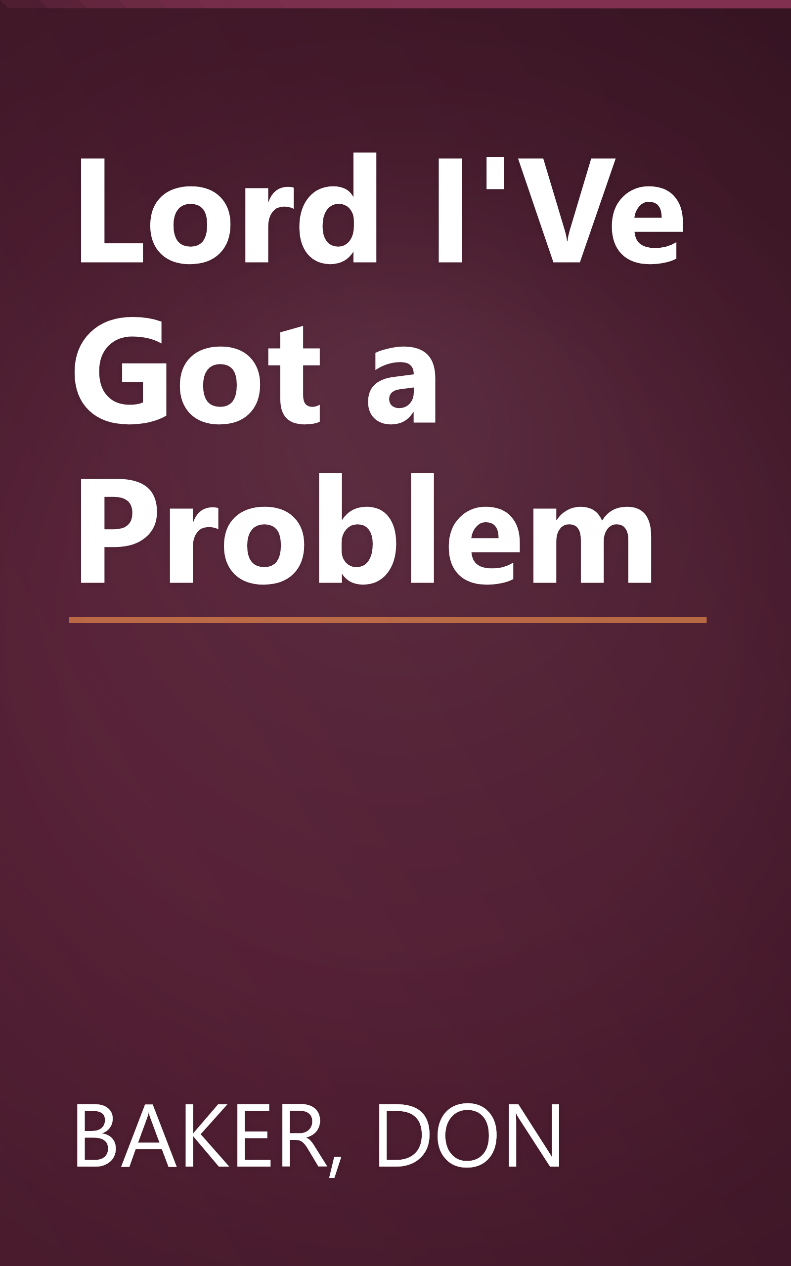 Lord I'Ve Got a Problem book cover