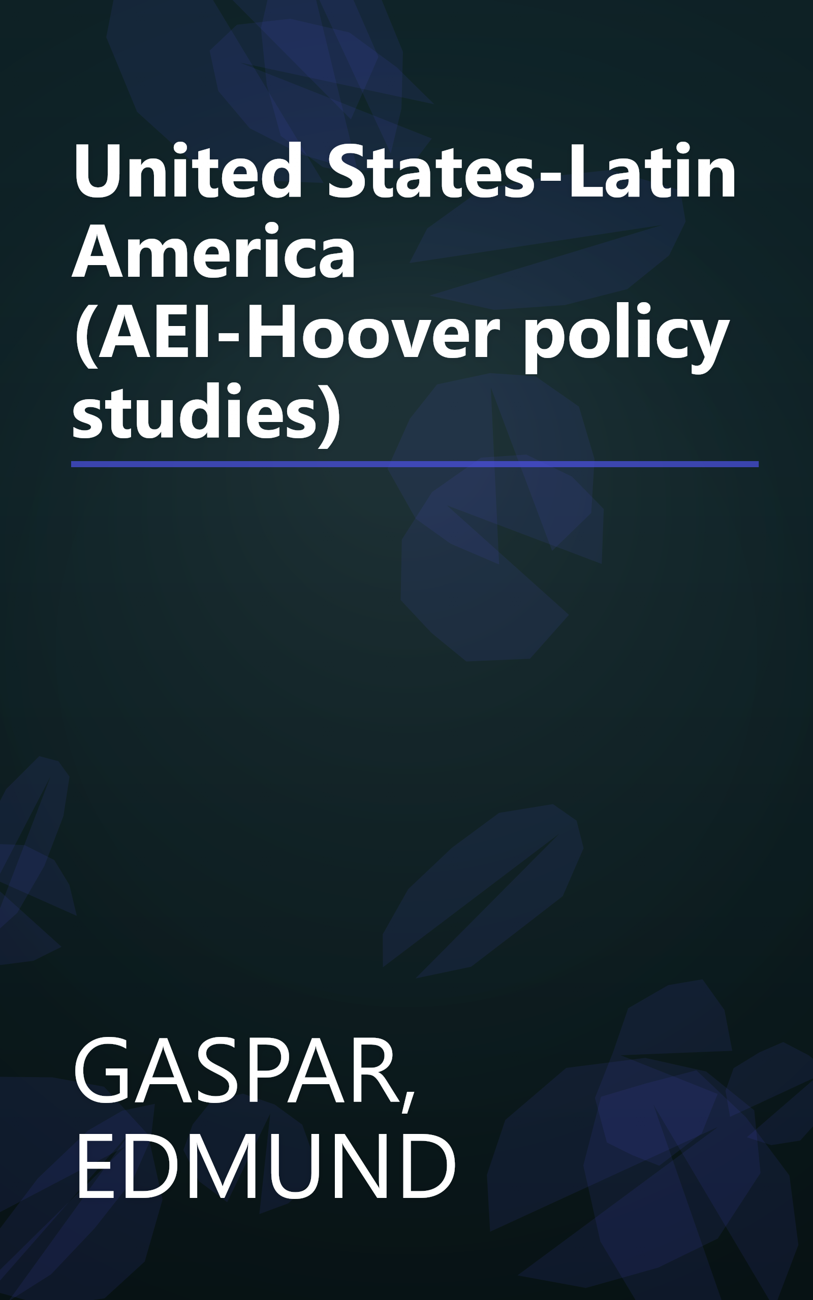 United States-Latin America (AEI-Hoover policy studies) book cover