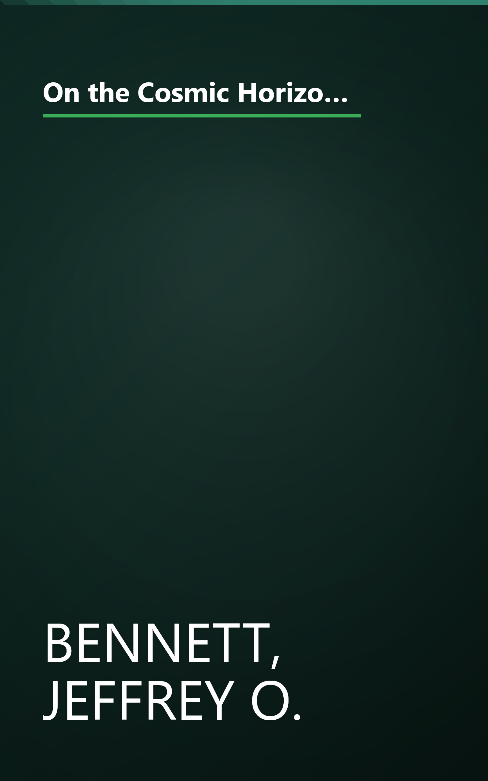 On the Cosmic Horizon: Ten Great Mysteries for Third Millennium Astronomy (Mysteries for the New Millennium) book cover