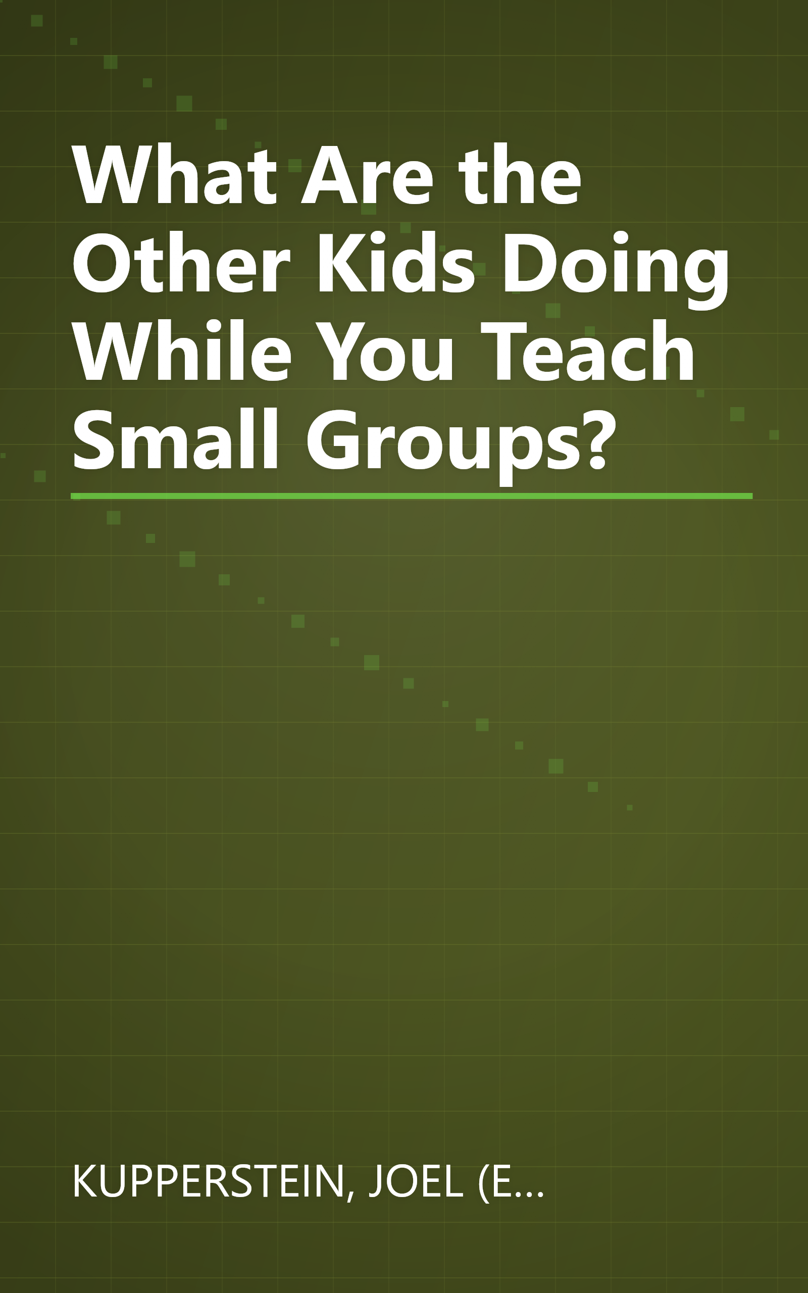 What Are the Other Kids Doing While You Teach Small Groups? book cover