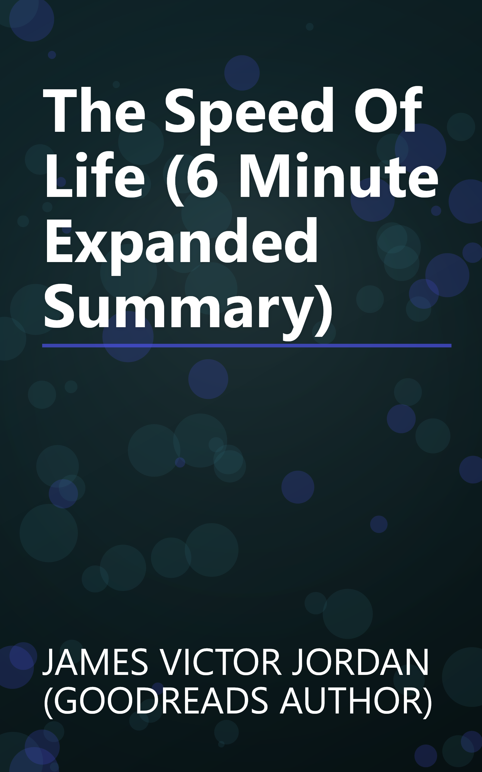 The Speed Of Life (6 Minute   Expanded Summary) book cover