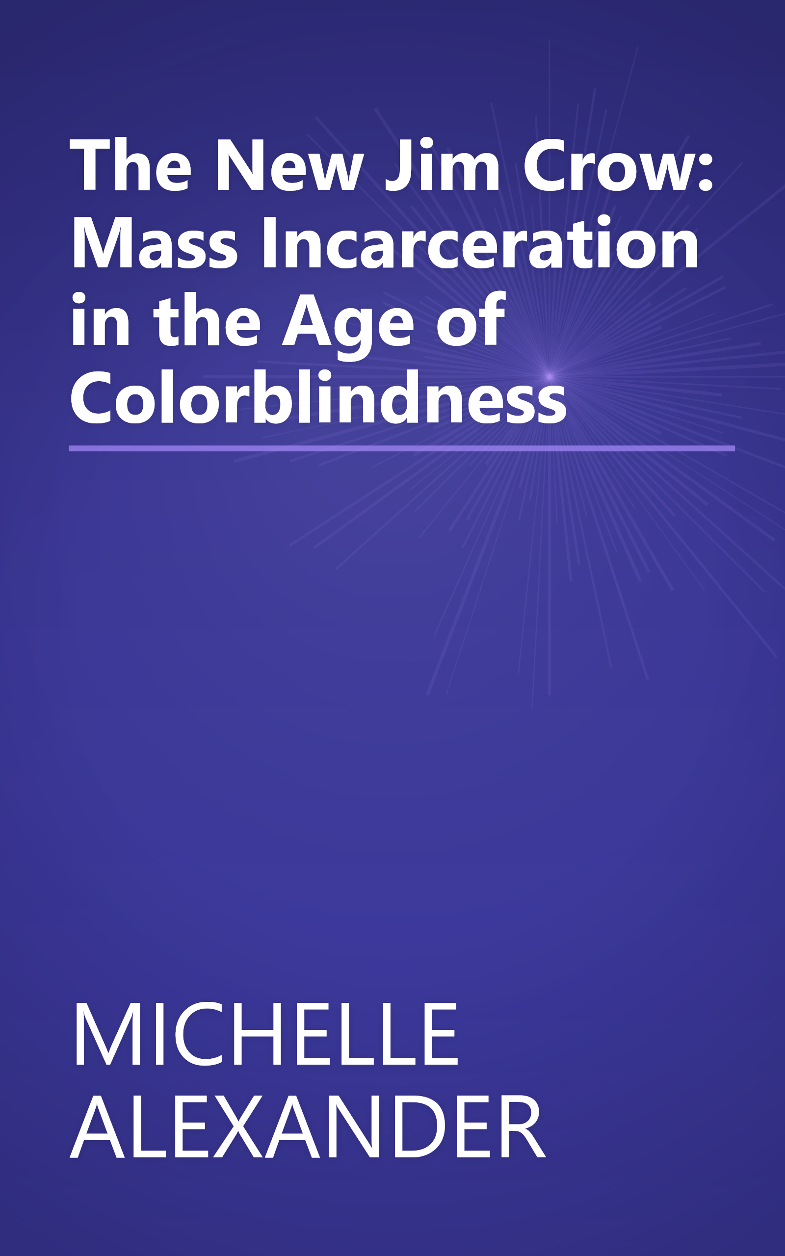 The New Jim Crow: Mass Incarceration in the Age of Colorblindness book cover