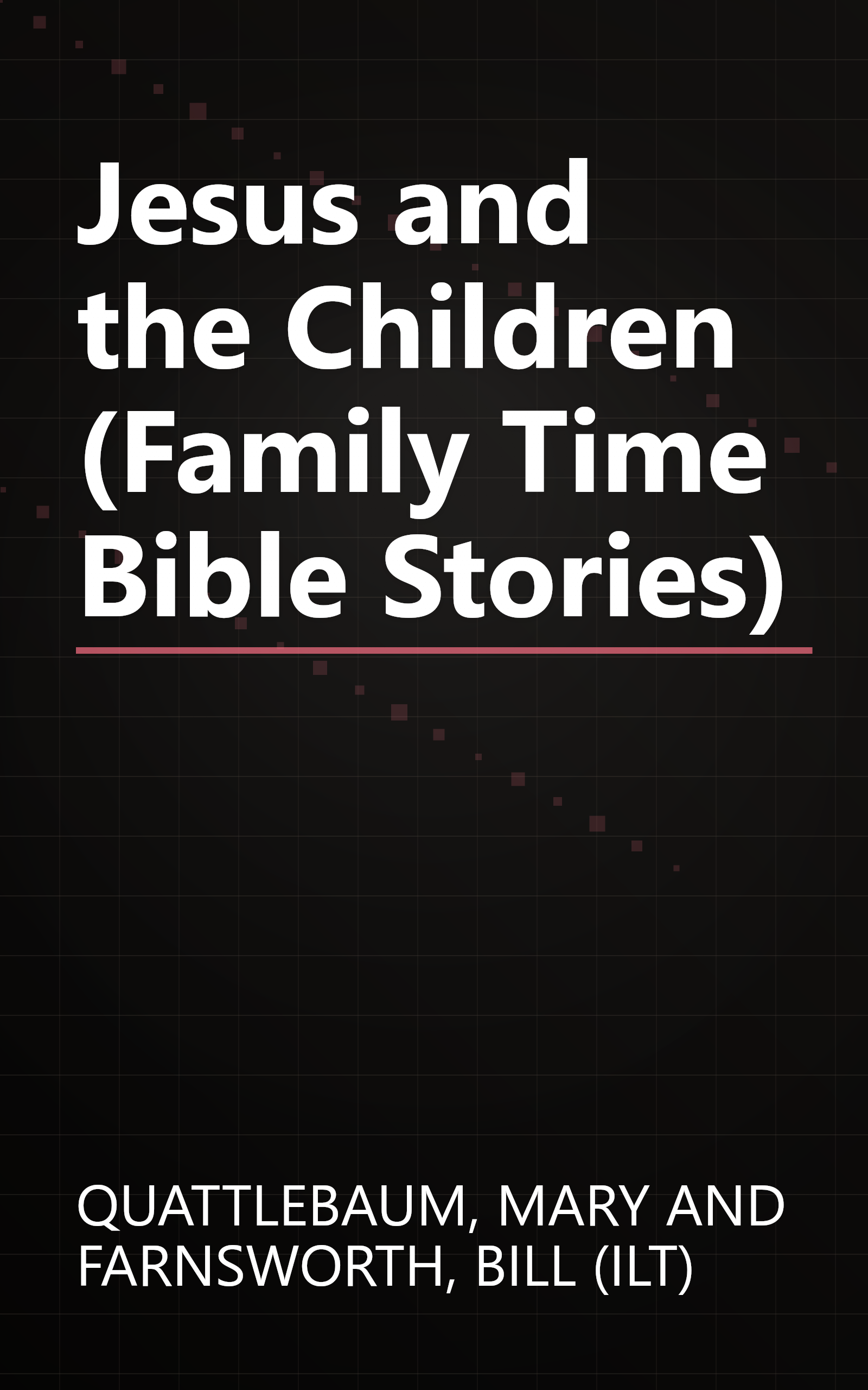 Jesus and the Children (Family Time Bible Stories) book cover