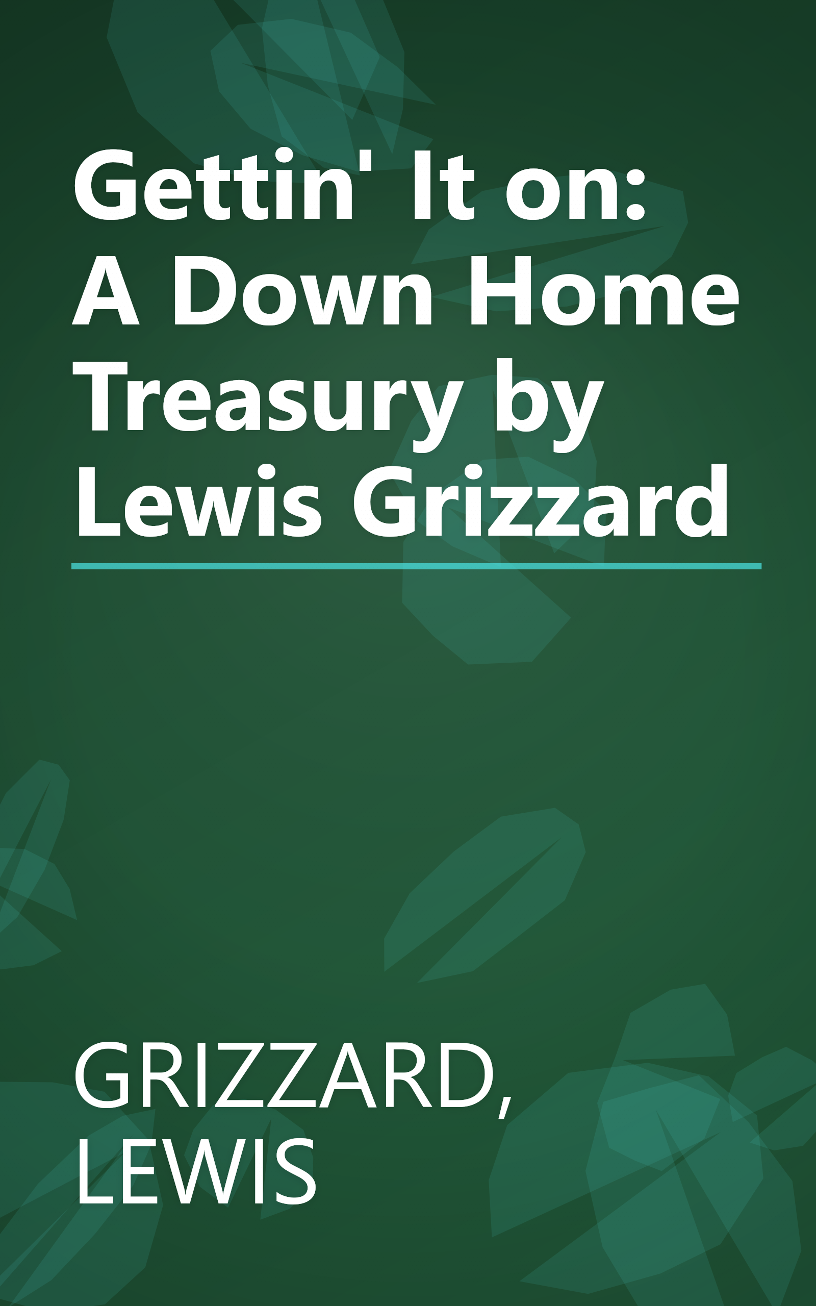 Gettin' It on: A Down Home Treasury by Lewis Grizzard book cover