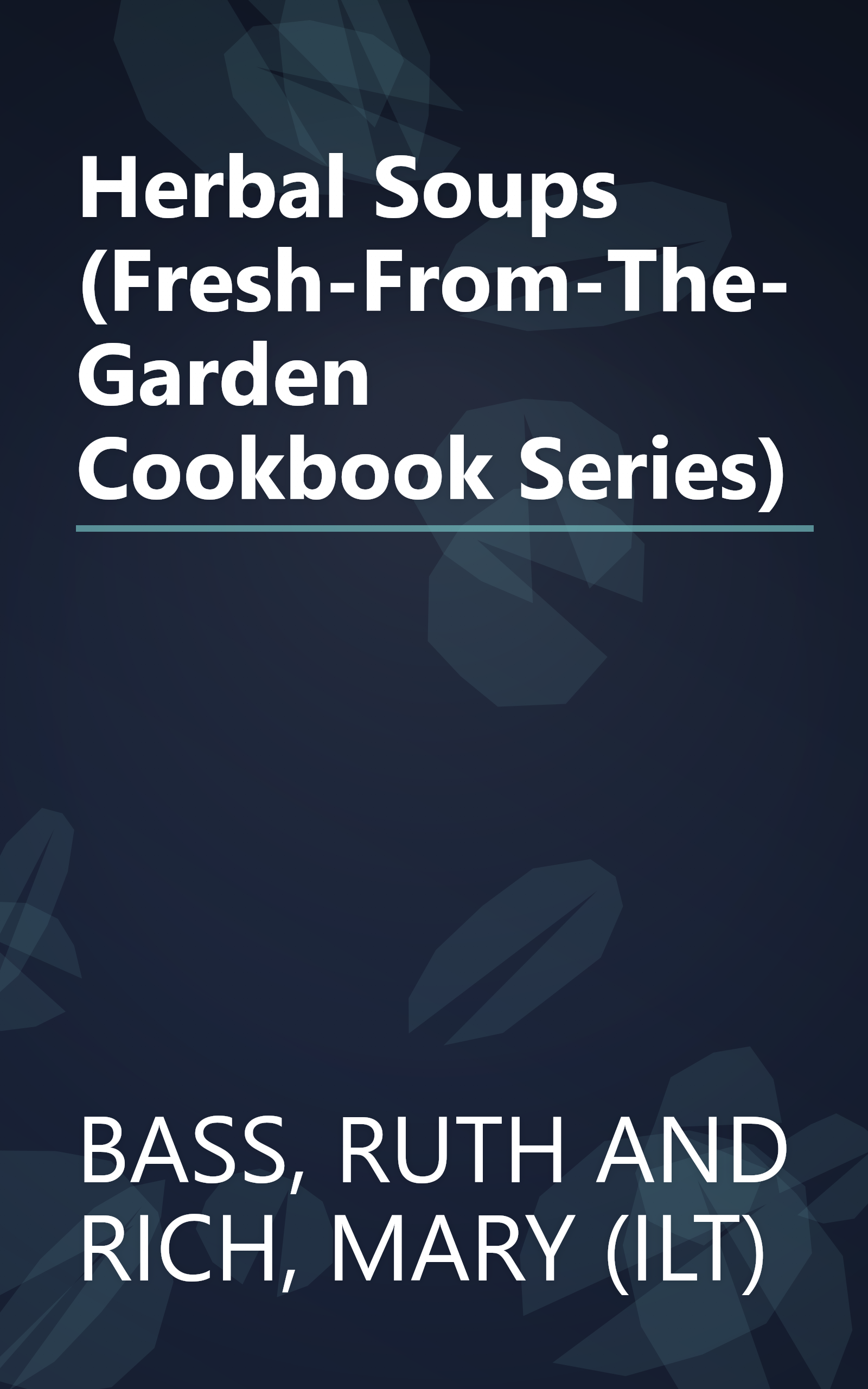 Herbal Soups (Fresh-From-The-Garden Cookbook Series) book cover