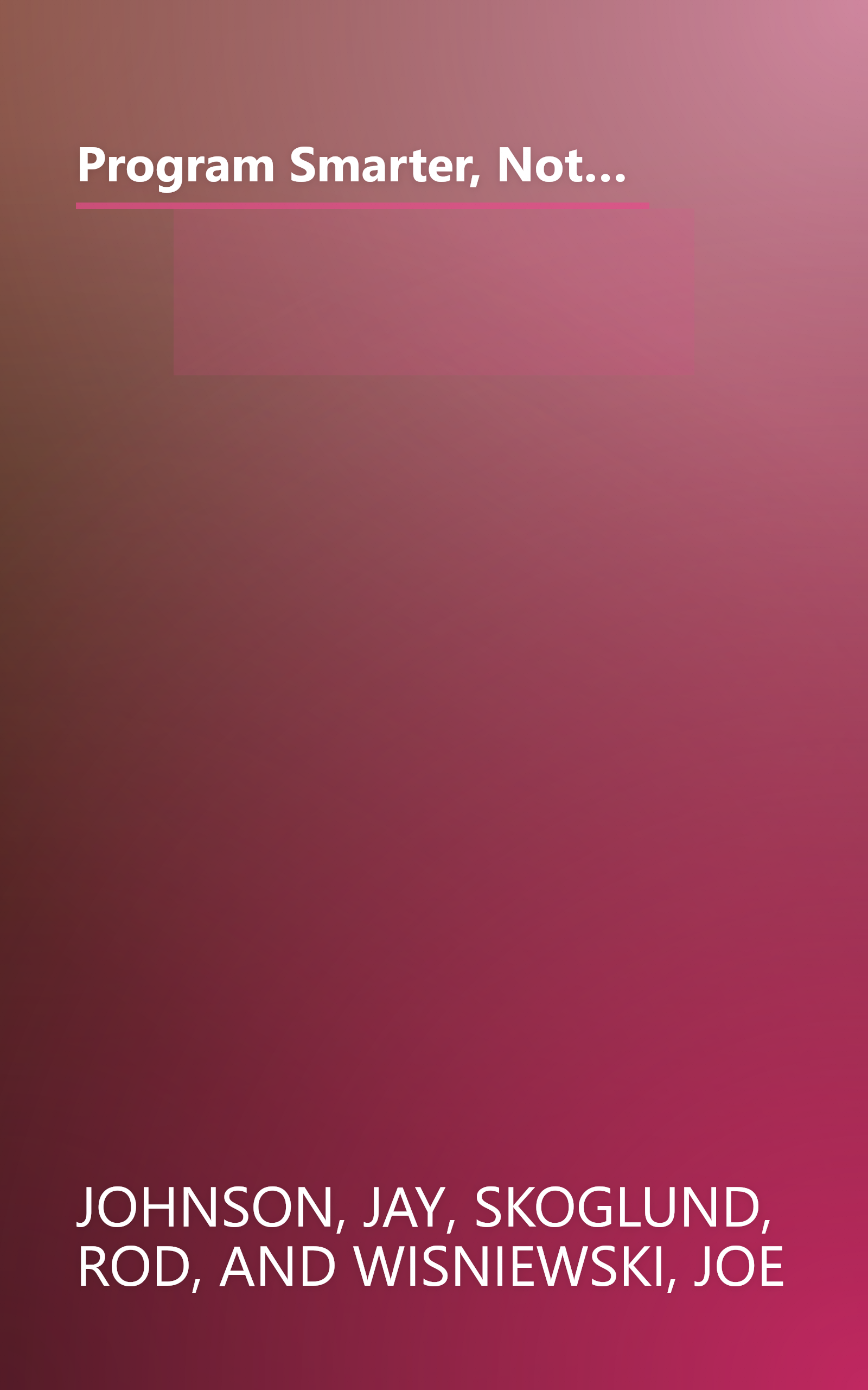 Program Smarter, Not Harder: Get Mission-Critical Projects Right the First Time (McGraw Hill Systems Design & Implementation) book cover