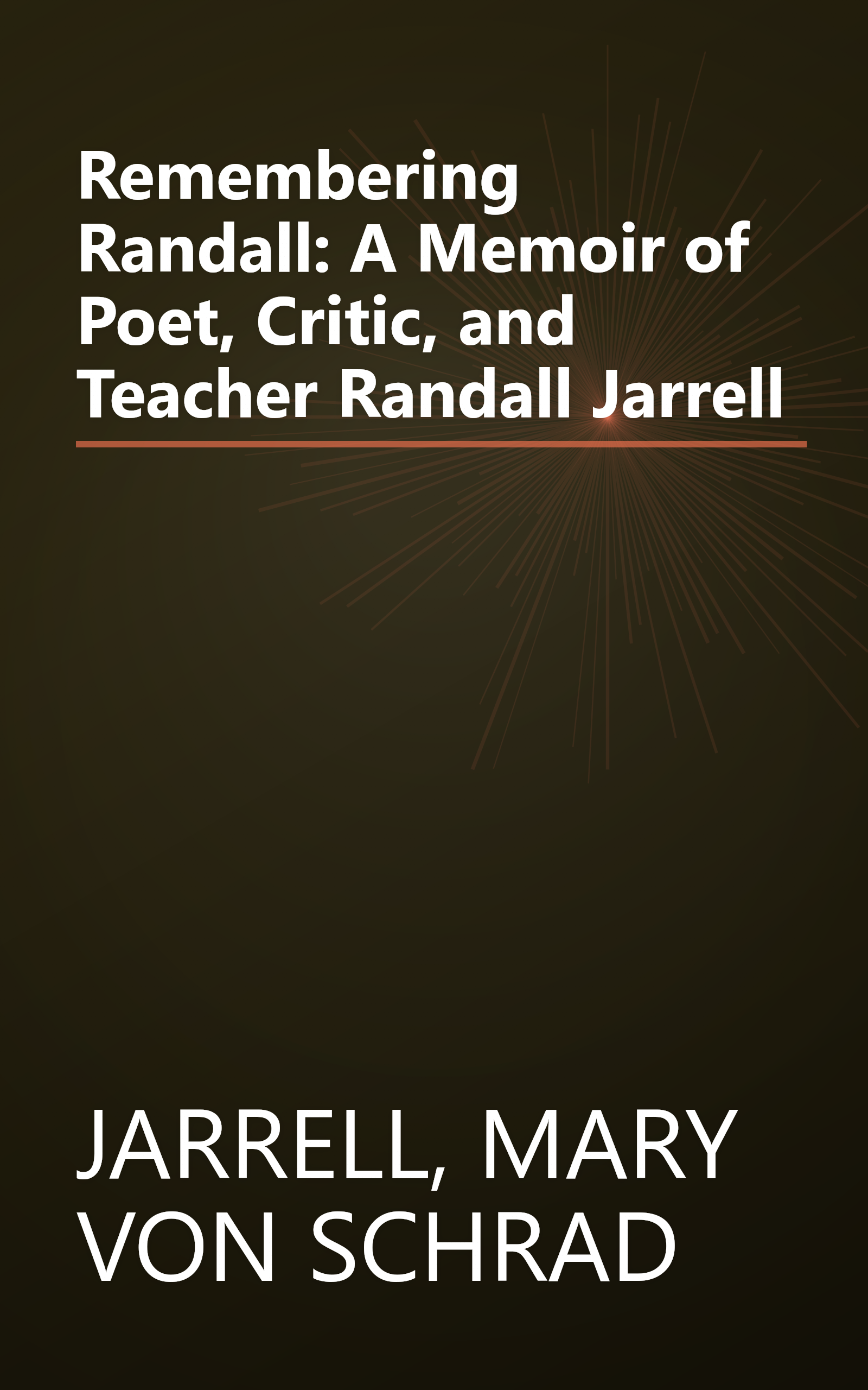 Remembering Randall: A Memoir of Poet, Critic, and Teacher Randall Jarrell book cover