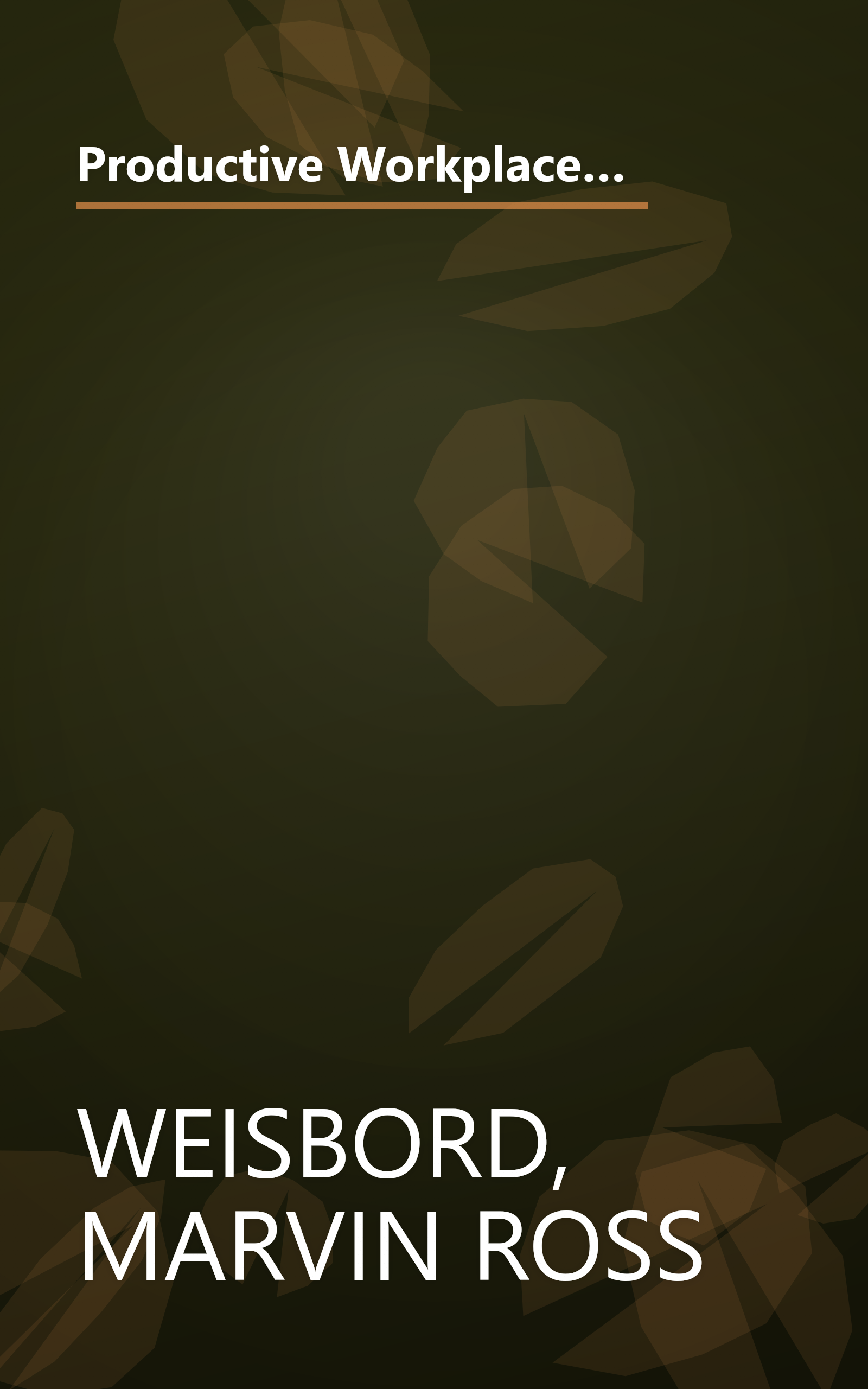 Productive Workplaces: Organizing and Managing for Dignity, Meaning, and Community (The Jossey-Bass Management Series) book cover