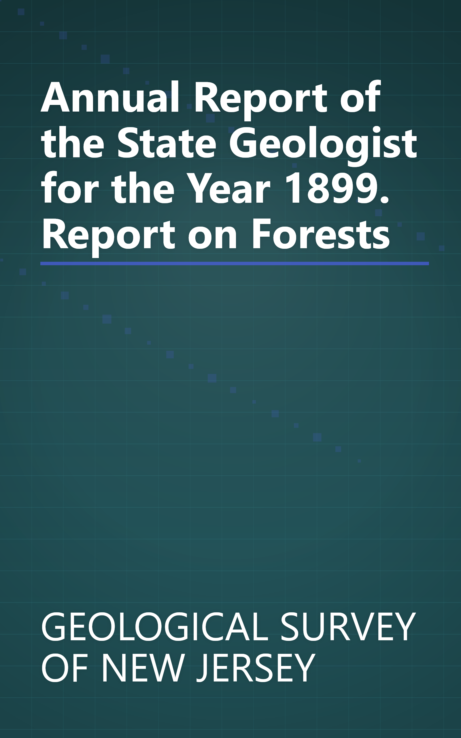 Annual Report of the State Geologist for the Year 1899. Report on Forests book cover