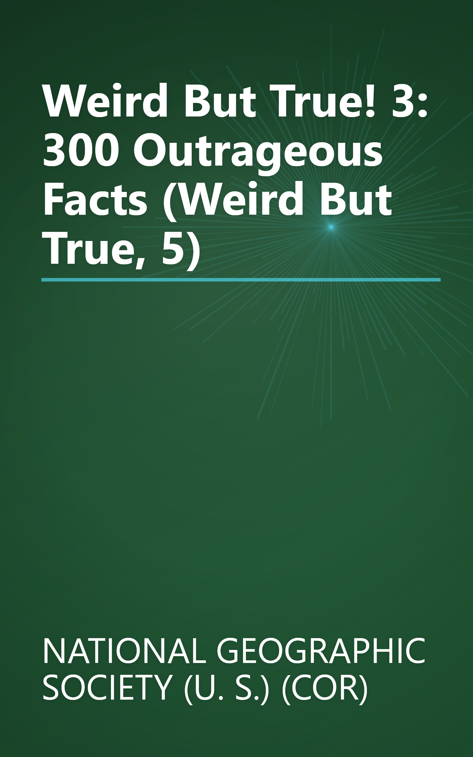 Weird But True! 3: 300 Outrageous Facts (Weird But True, 5) book cover