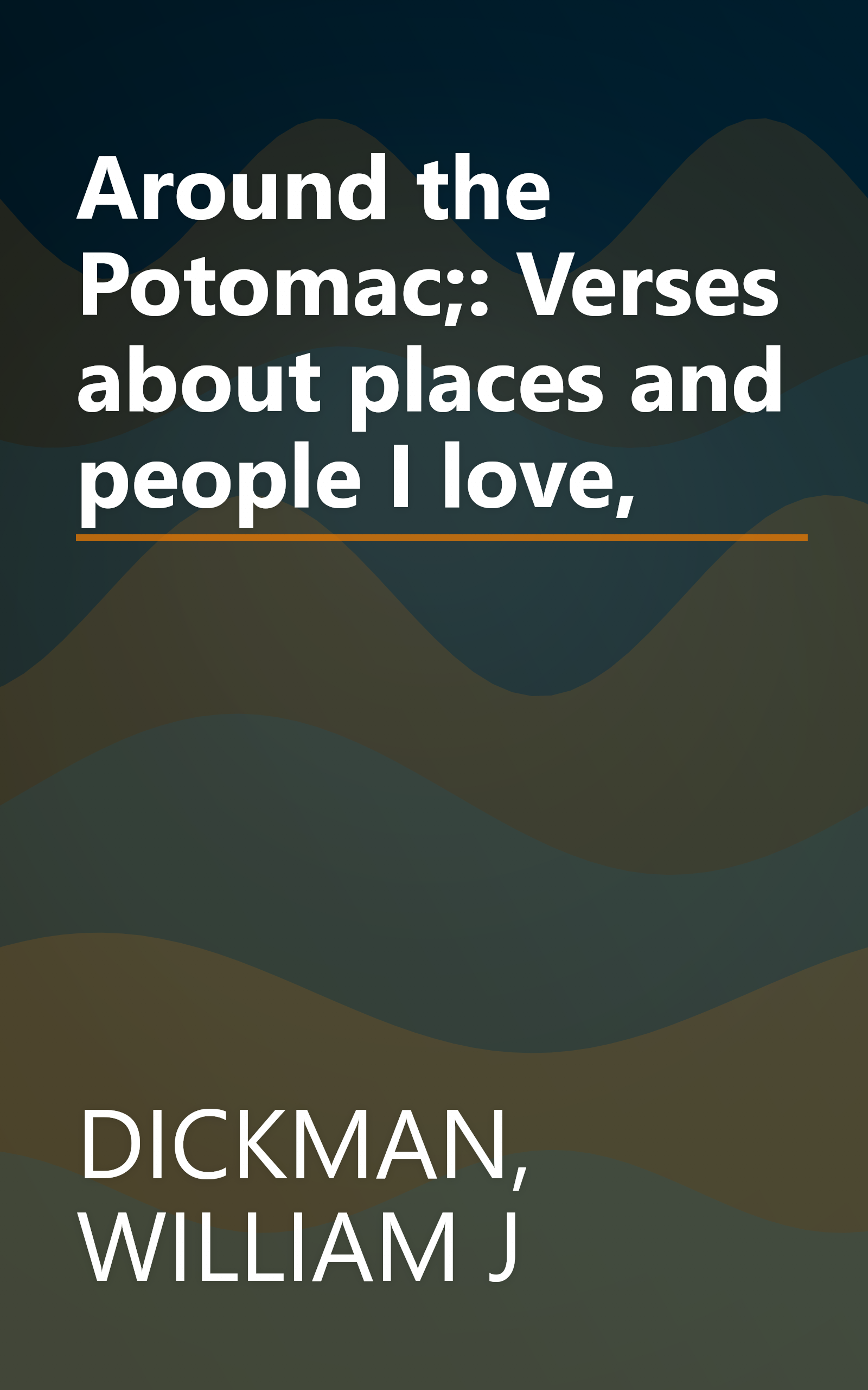 Around the Potomac;: Verses about places and people I love, book cover