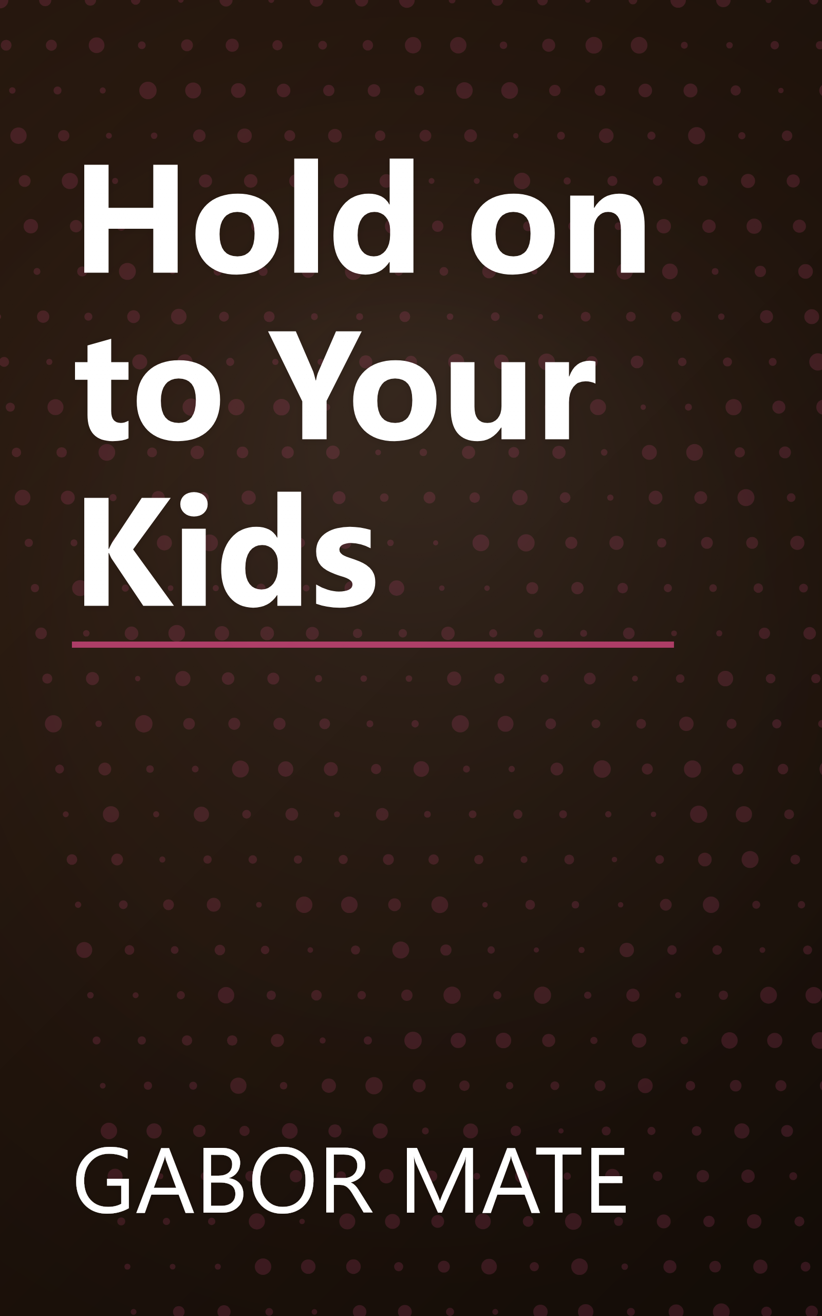 Hold on to Your Kids book cover