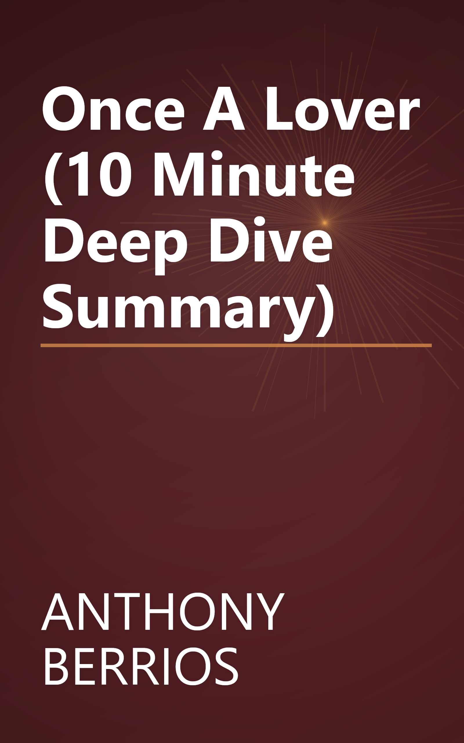 Once A Lover    (10 Minute   Deep Dive Summary) book cover