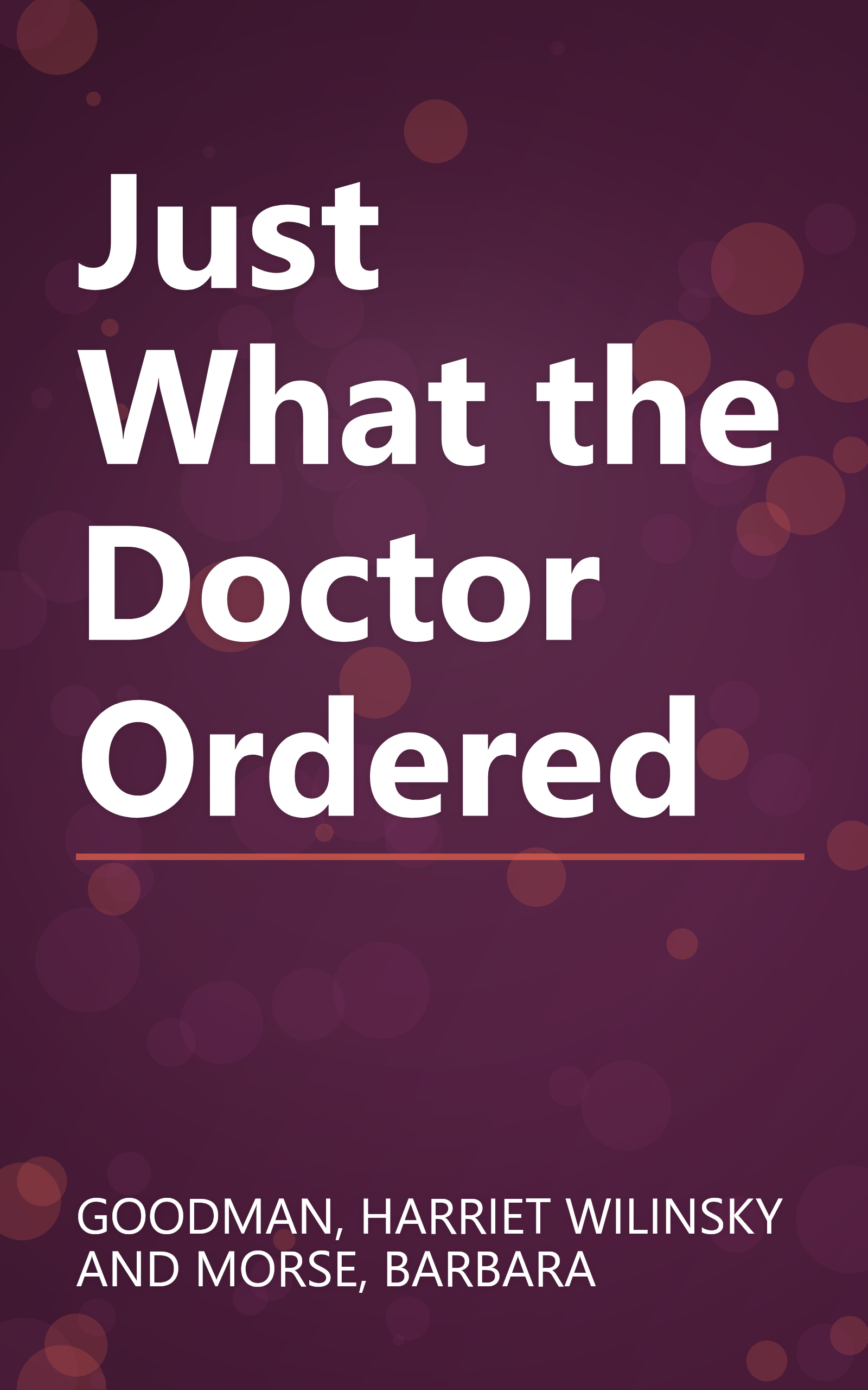 Just What the Doctor Ordered book cover